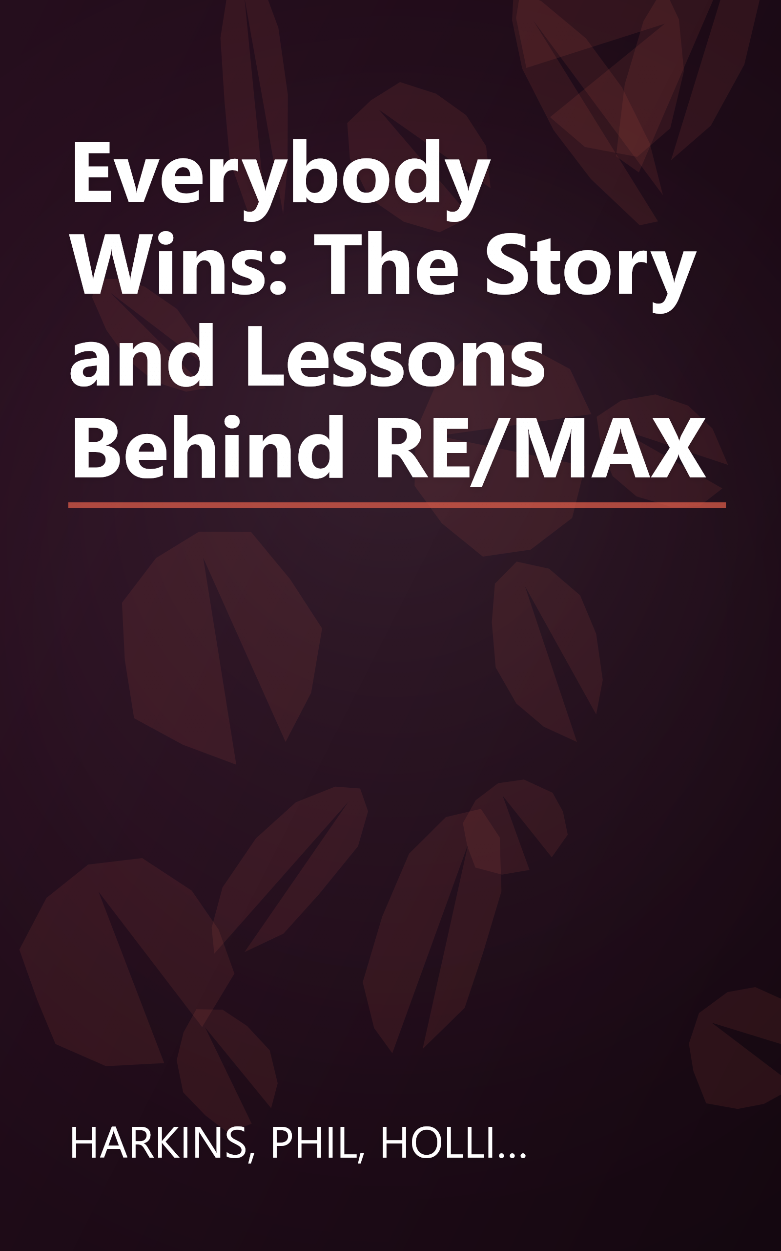 Everybody Wins: The Story and Lessons Behind RE/MAX book cover