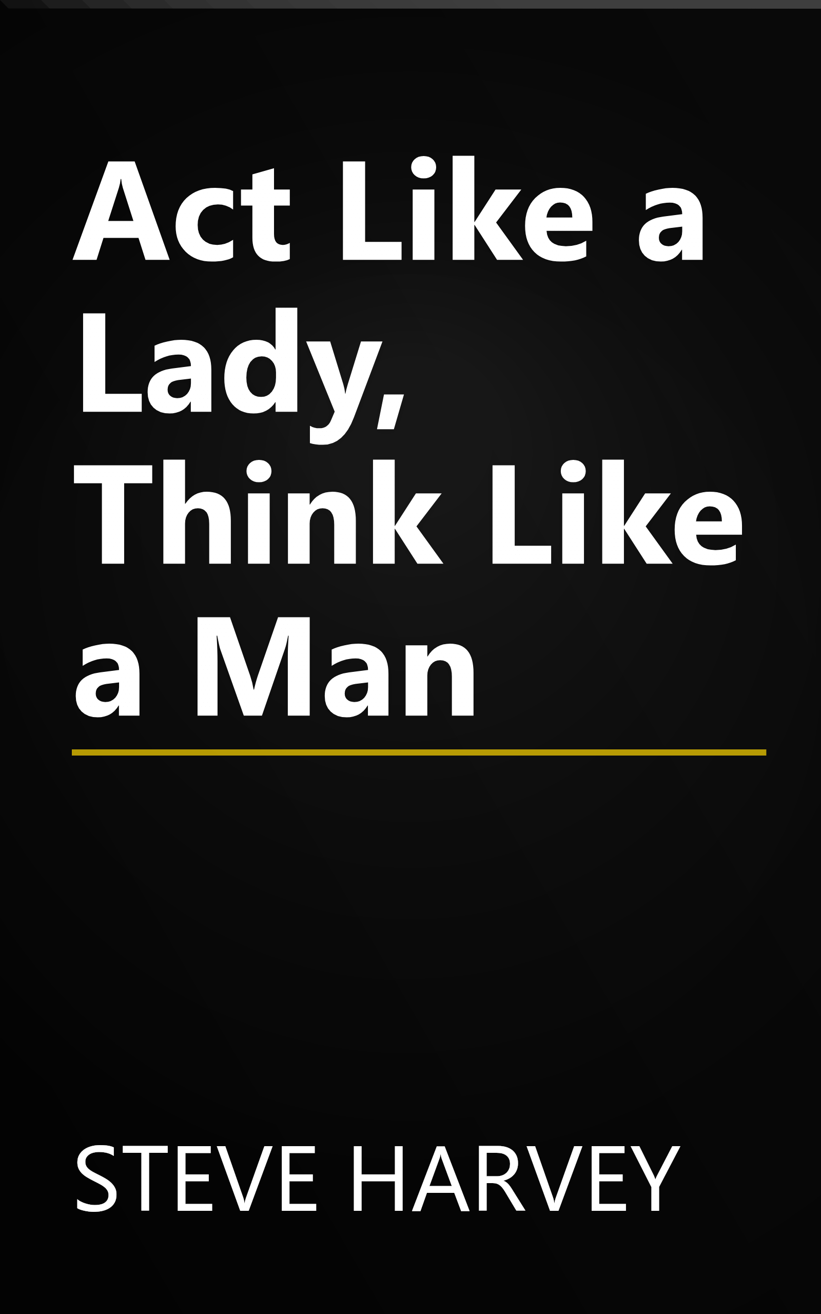 Act Like a Lady, Think Like a Man book cover