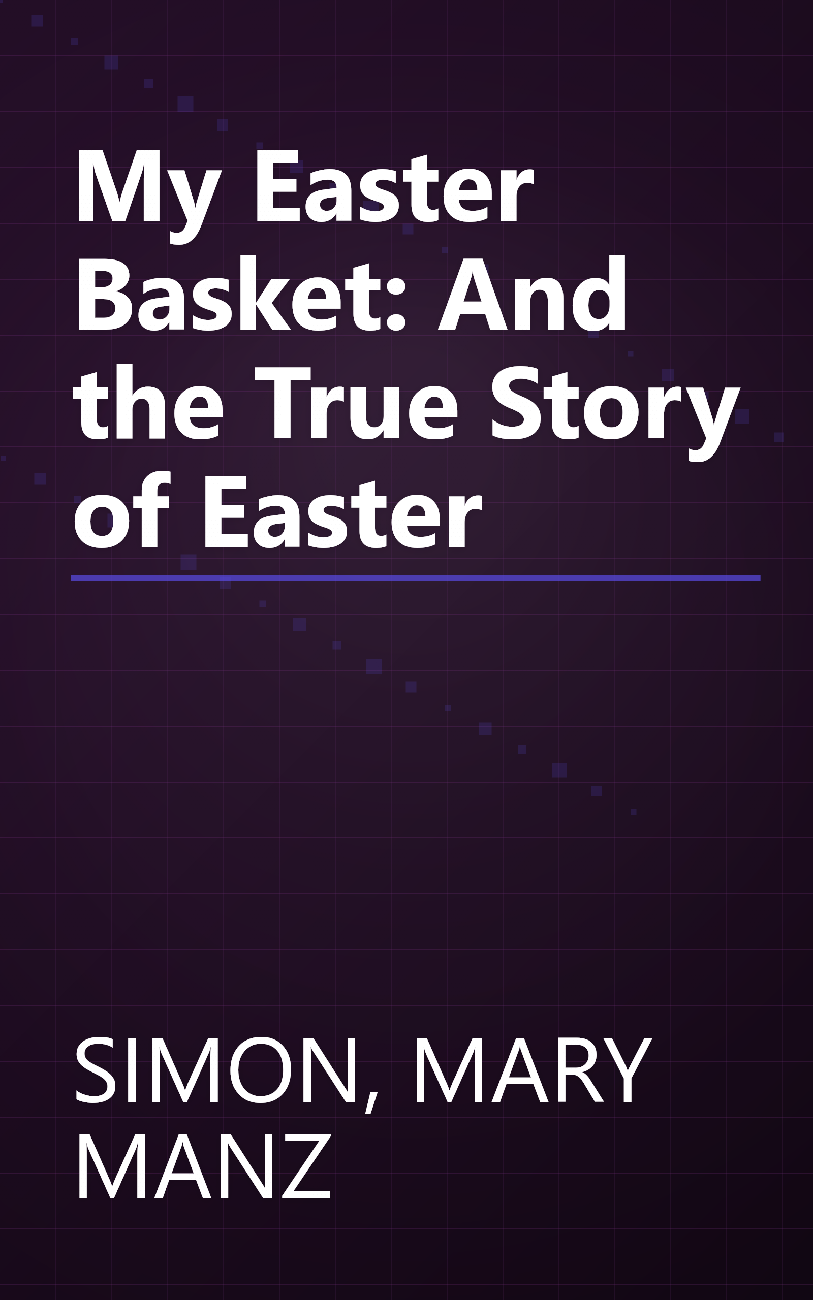 My Easter Basket: And the True Story of Easter book cover