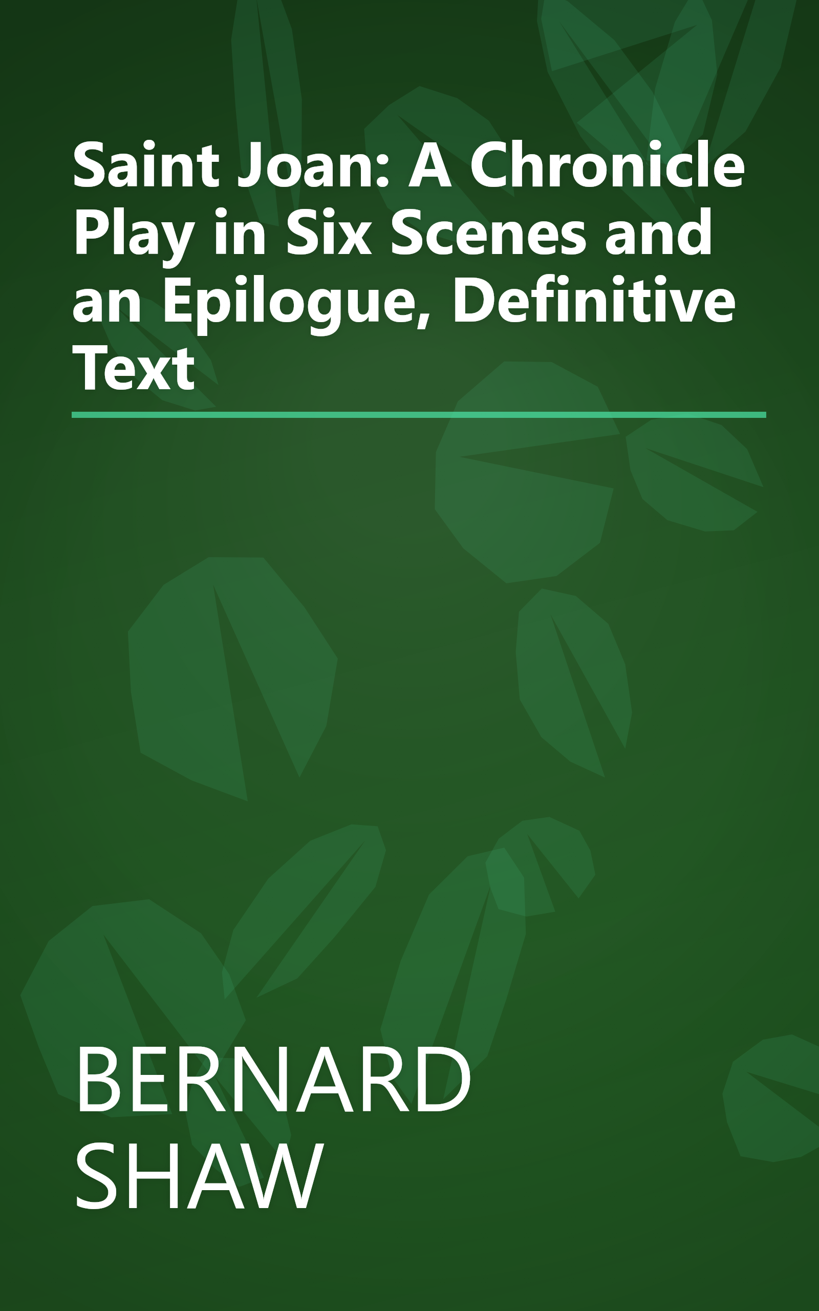 Saint Joan: A Chronicle Play in Six Scenes and an Epilogue, Definitive Text book cover