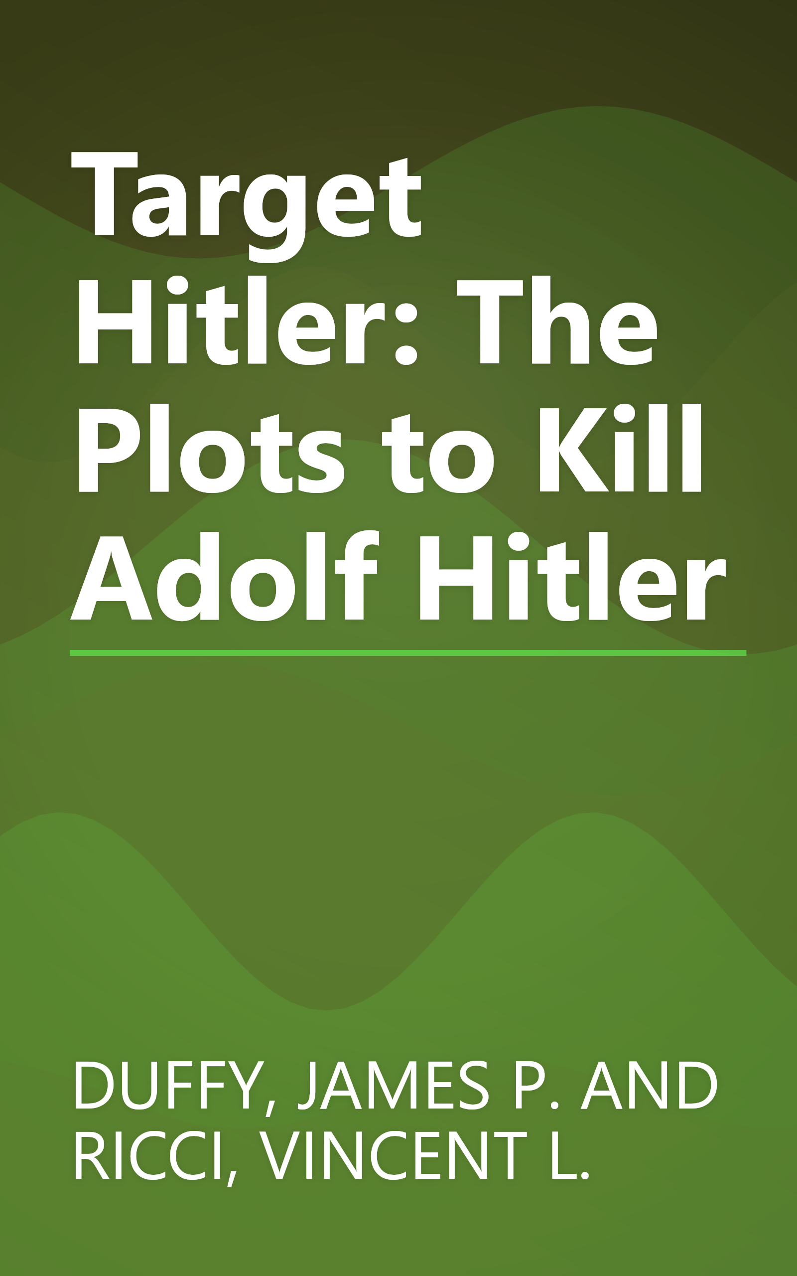 Target Hitler: The Plots to Kill Adolf Hitler book cover