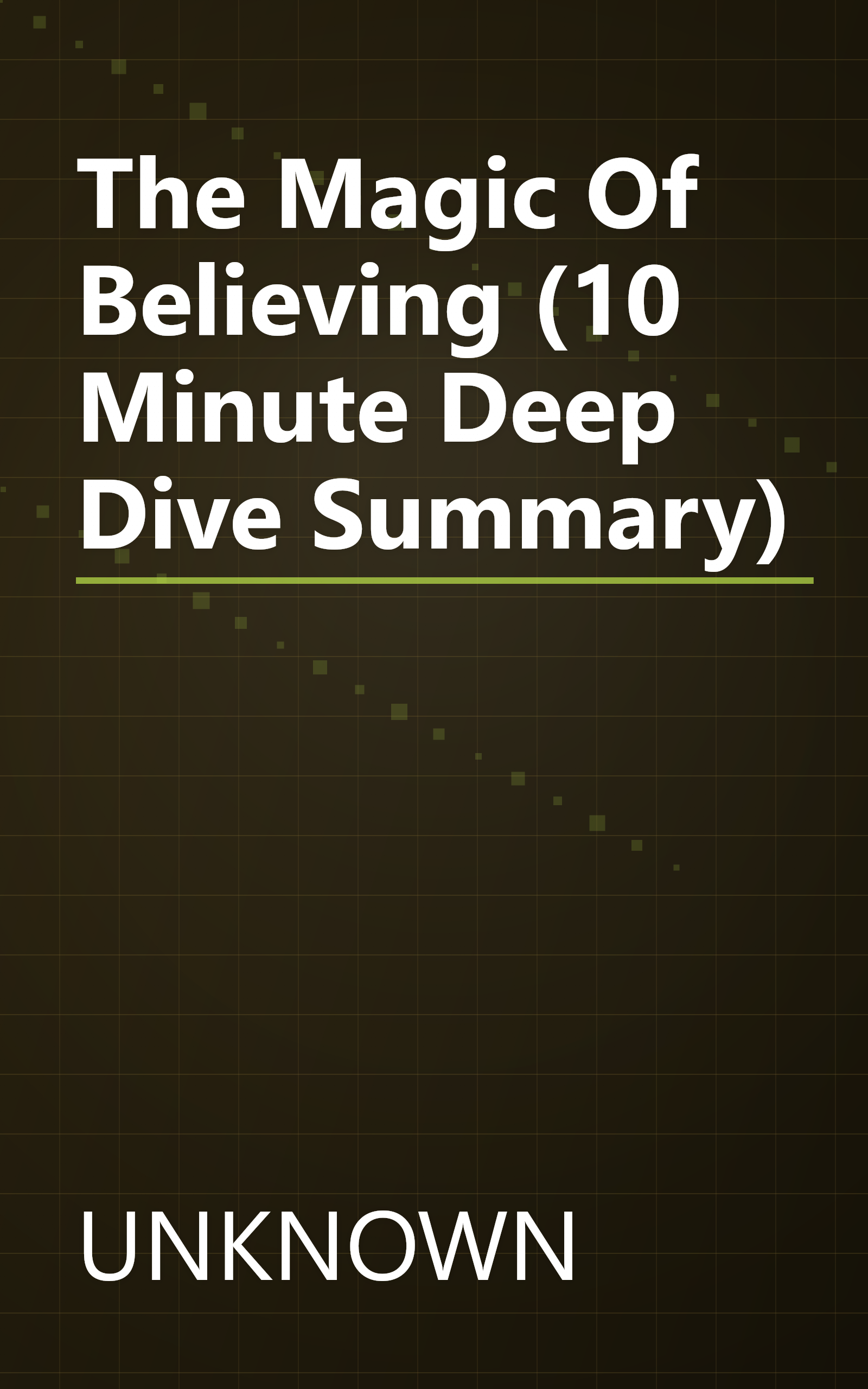 The Magic Of Believing (10 Minute   Deep Dive Summary) book cover