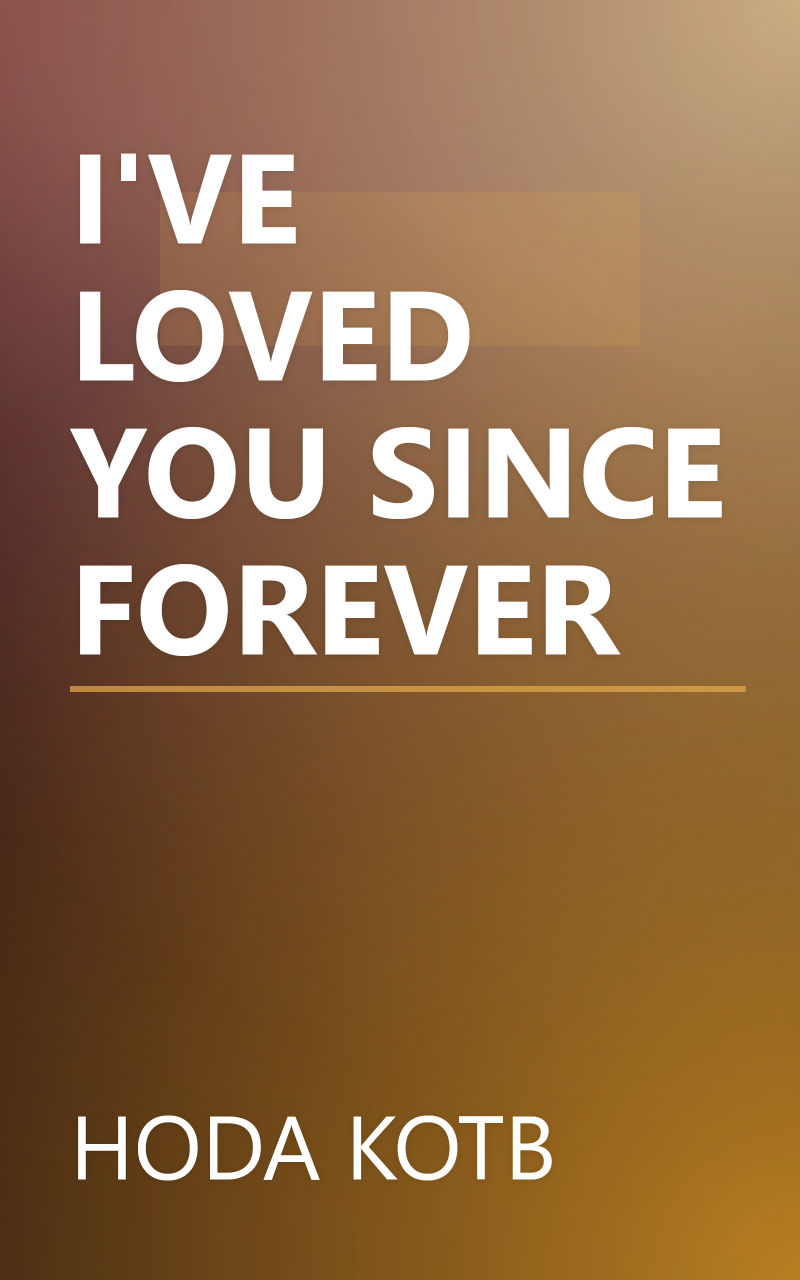 I'VE LOVED YOU SINCE FOREVER book cover