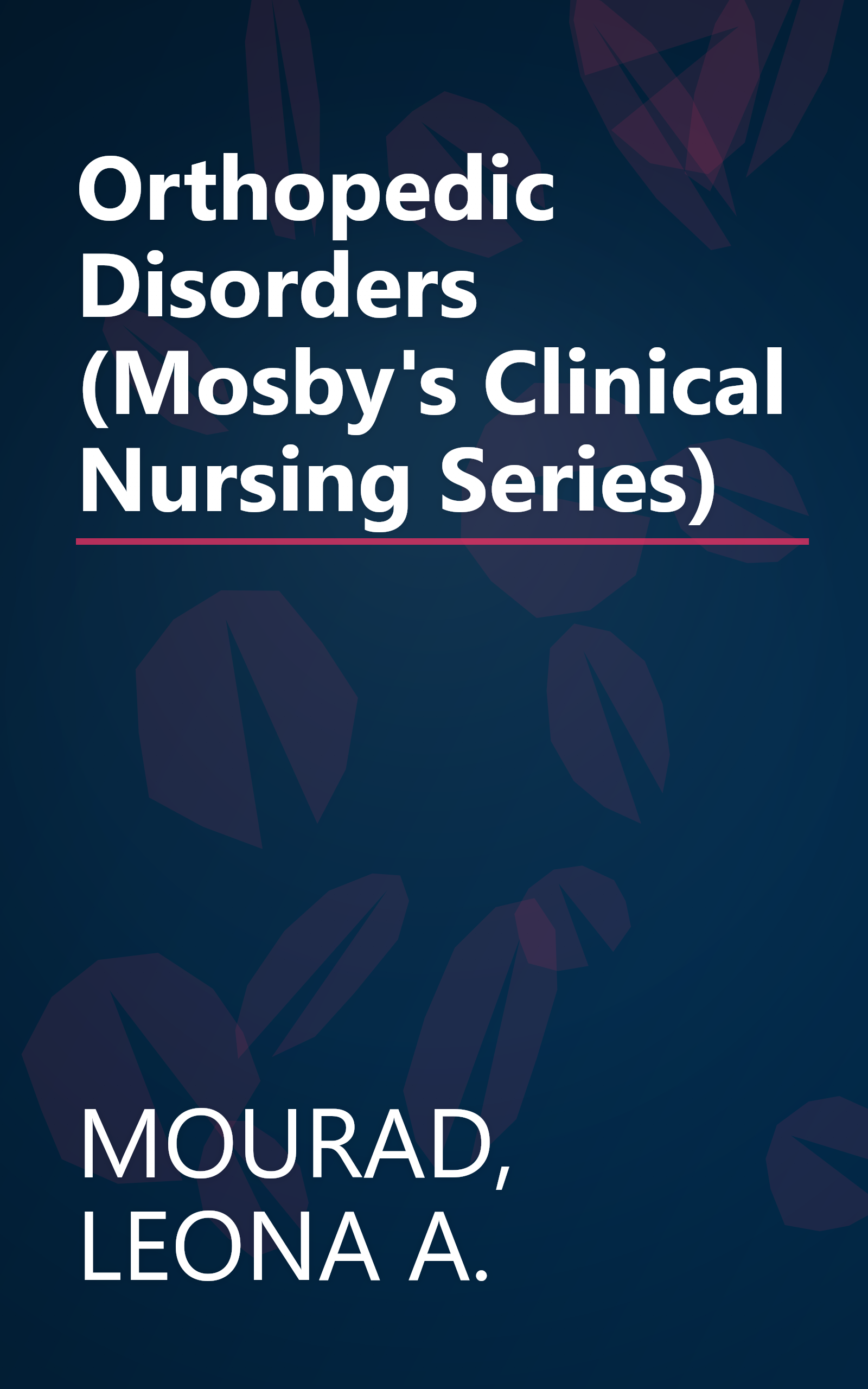 Orthopedic Disorders (Mosby's Clinical Nursing Series) book cover