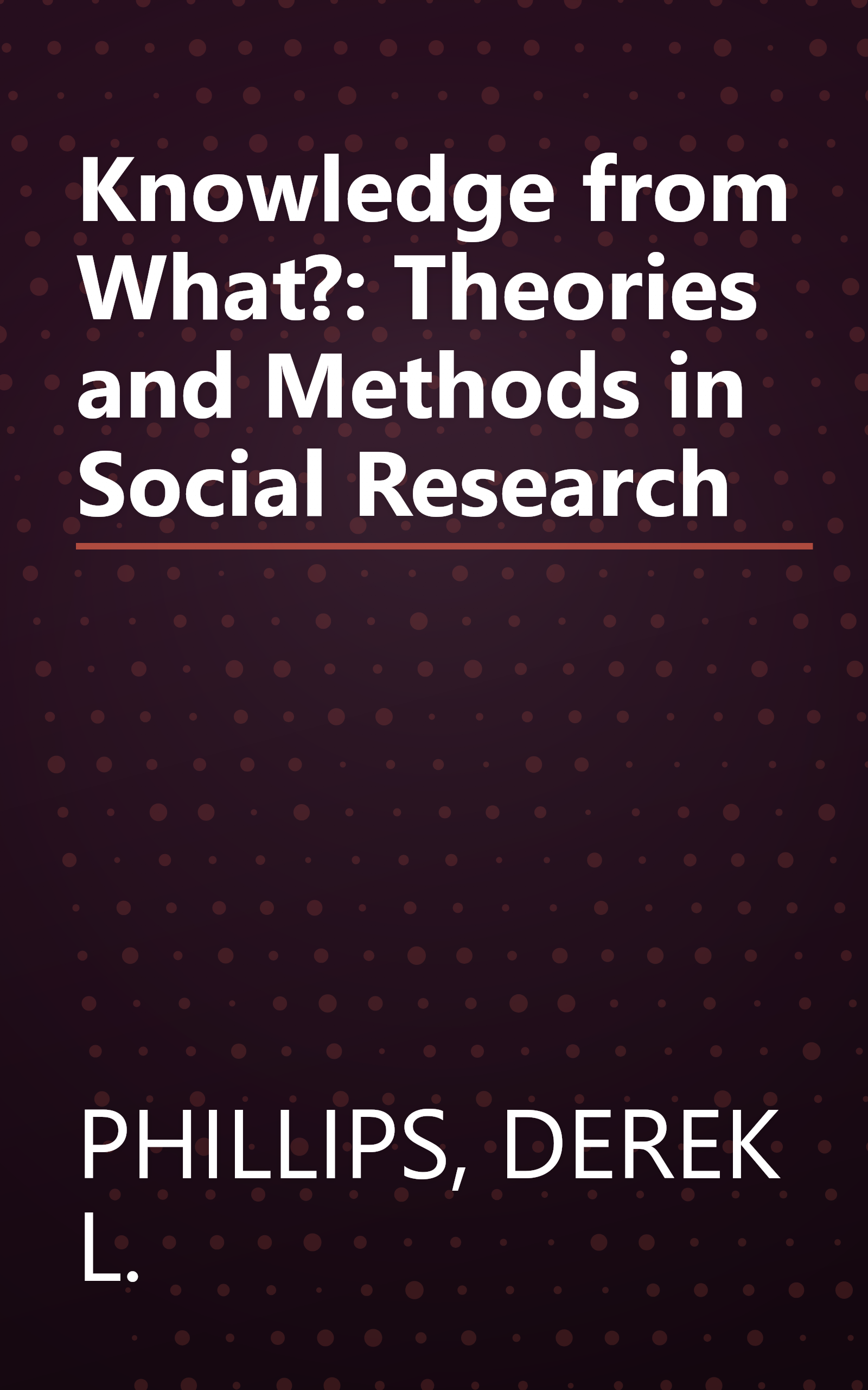 Knowledge from What?: Theories and Methods in Social Research book cover