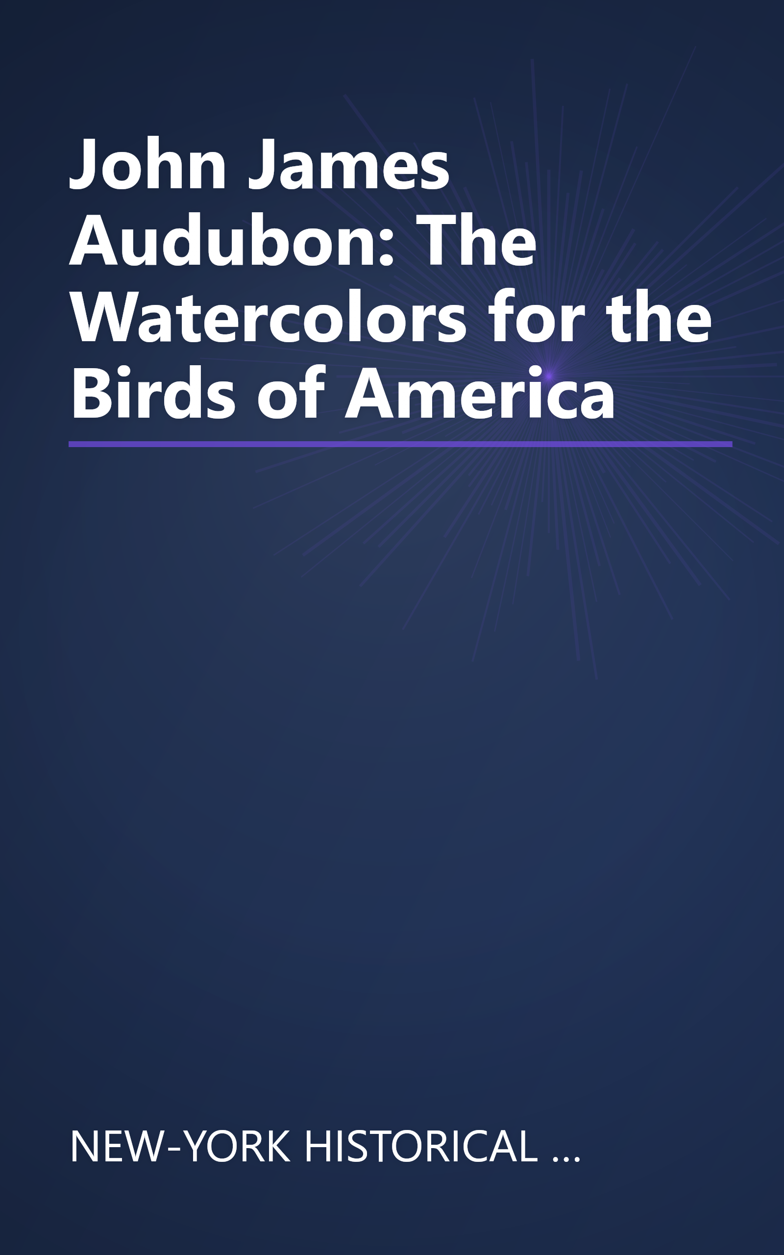 John James Audubon: The Watercolors for the Birds of America book cover