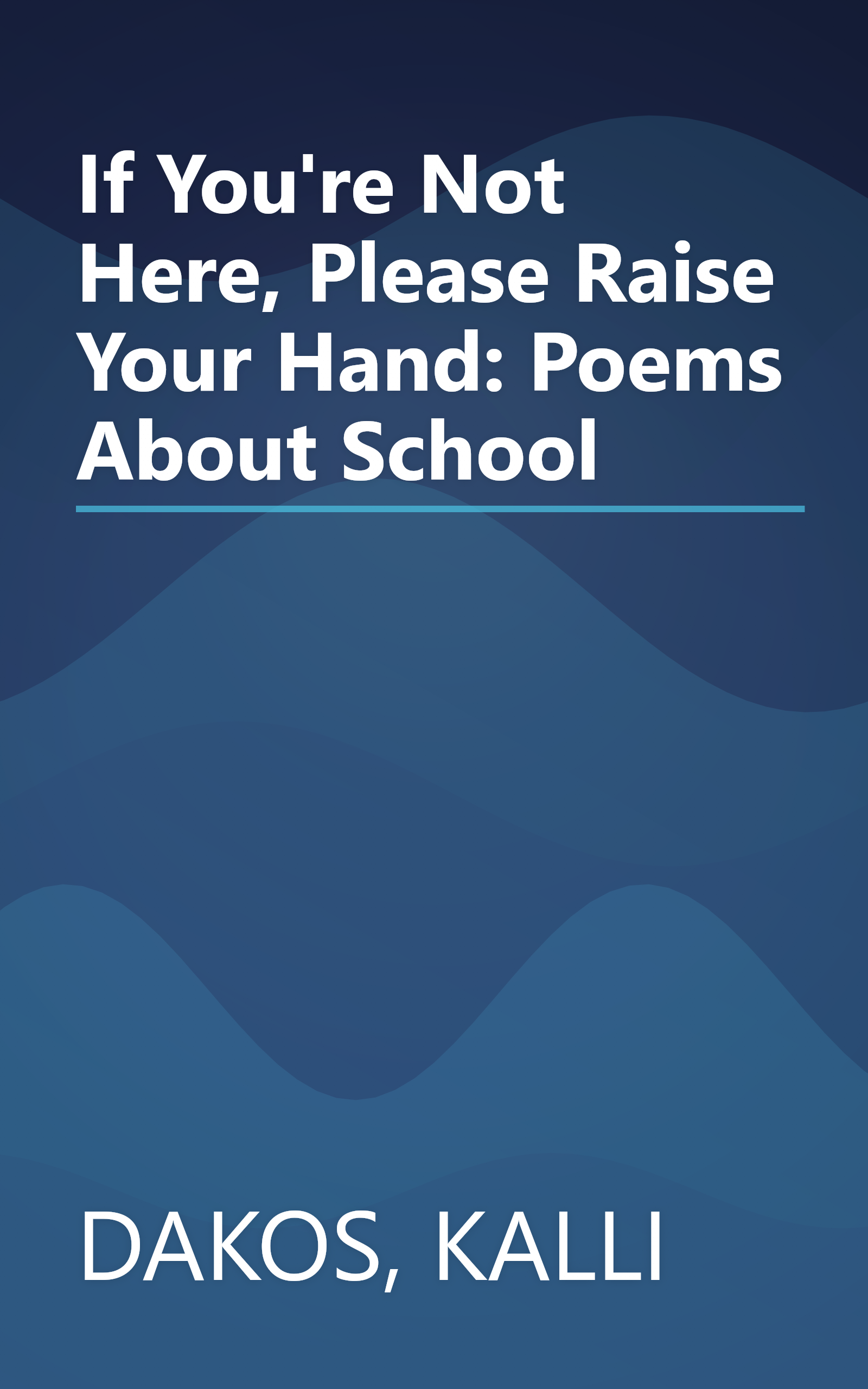 If You're Not Here, Please Raise Your Hand: Poems About School book cover