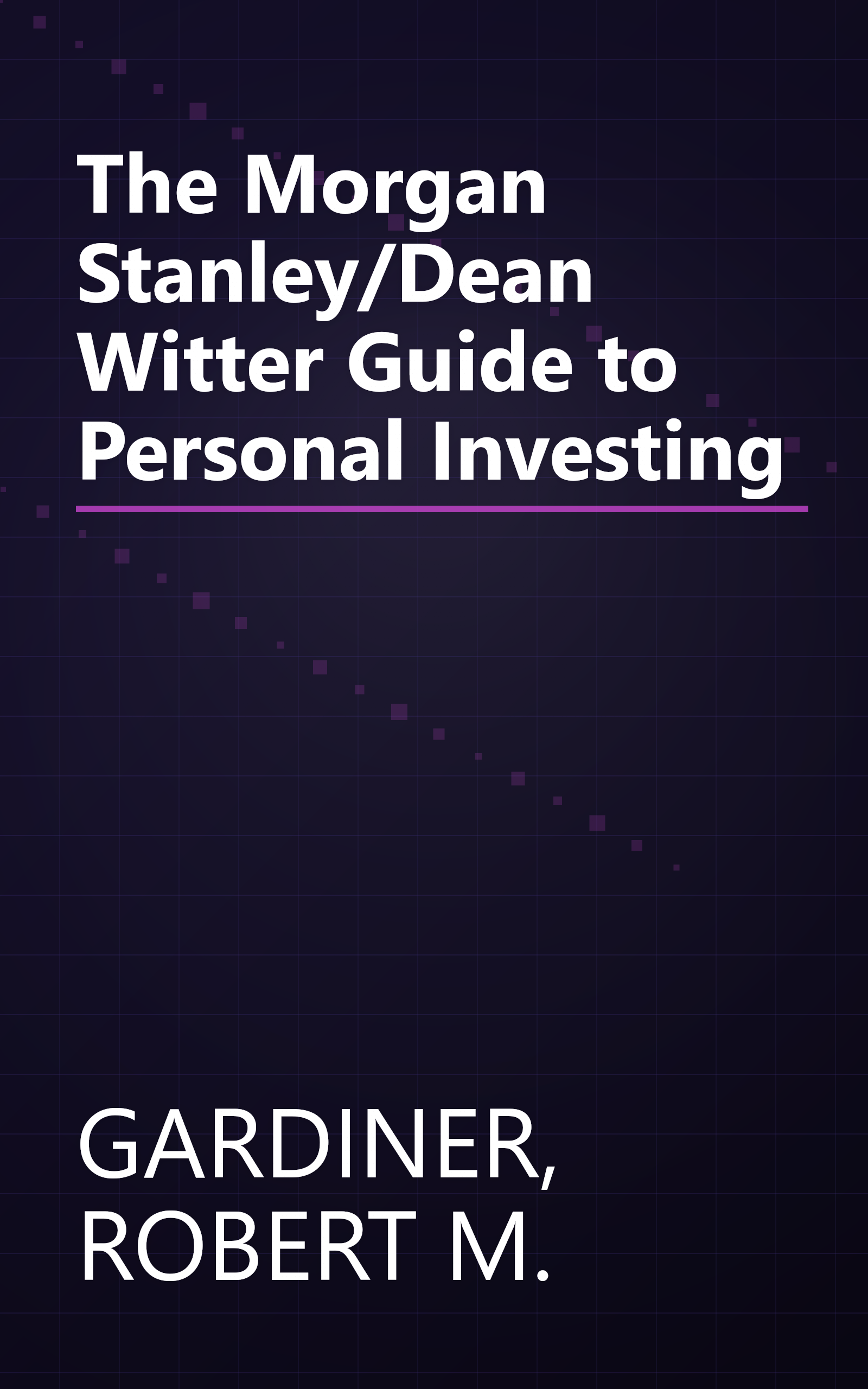 The Morgan Stanley/Dean Witter Guide to Personal Investing book cover