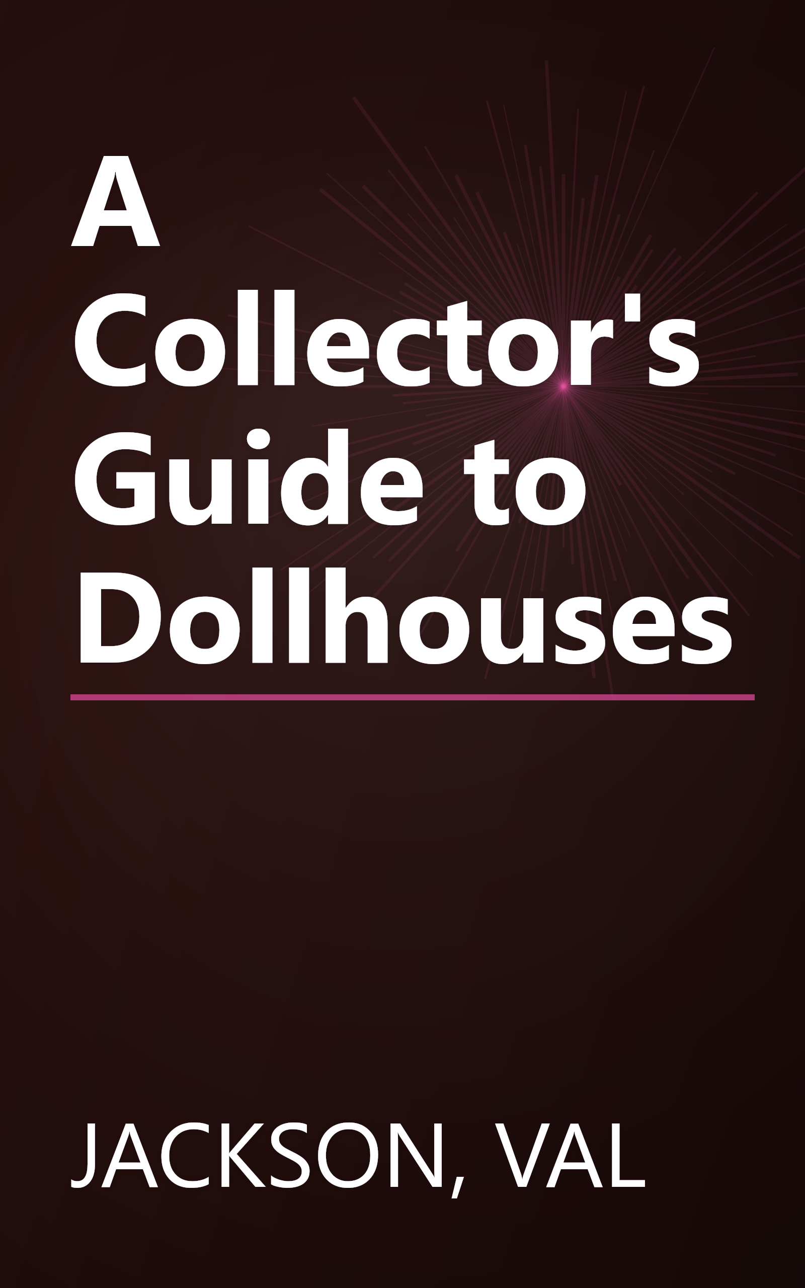 A Collector's Guide to Dollhouses book cover