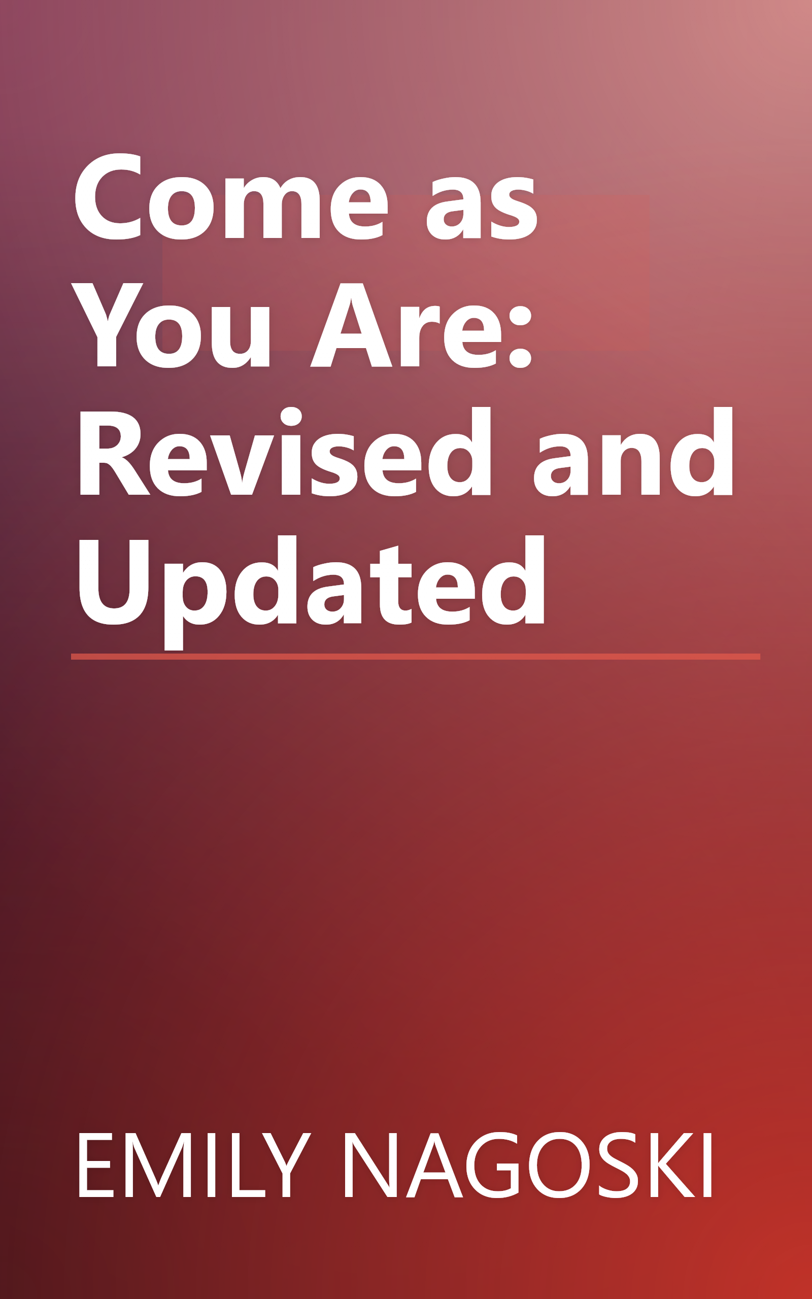 Come as You Are: Revised and Updated book cover