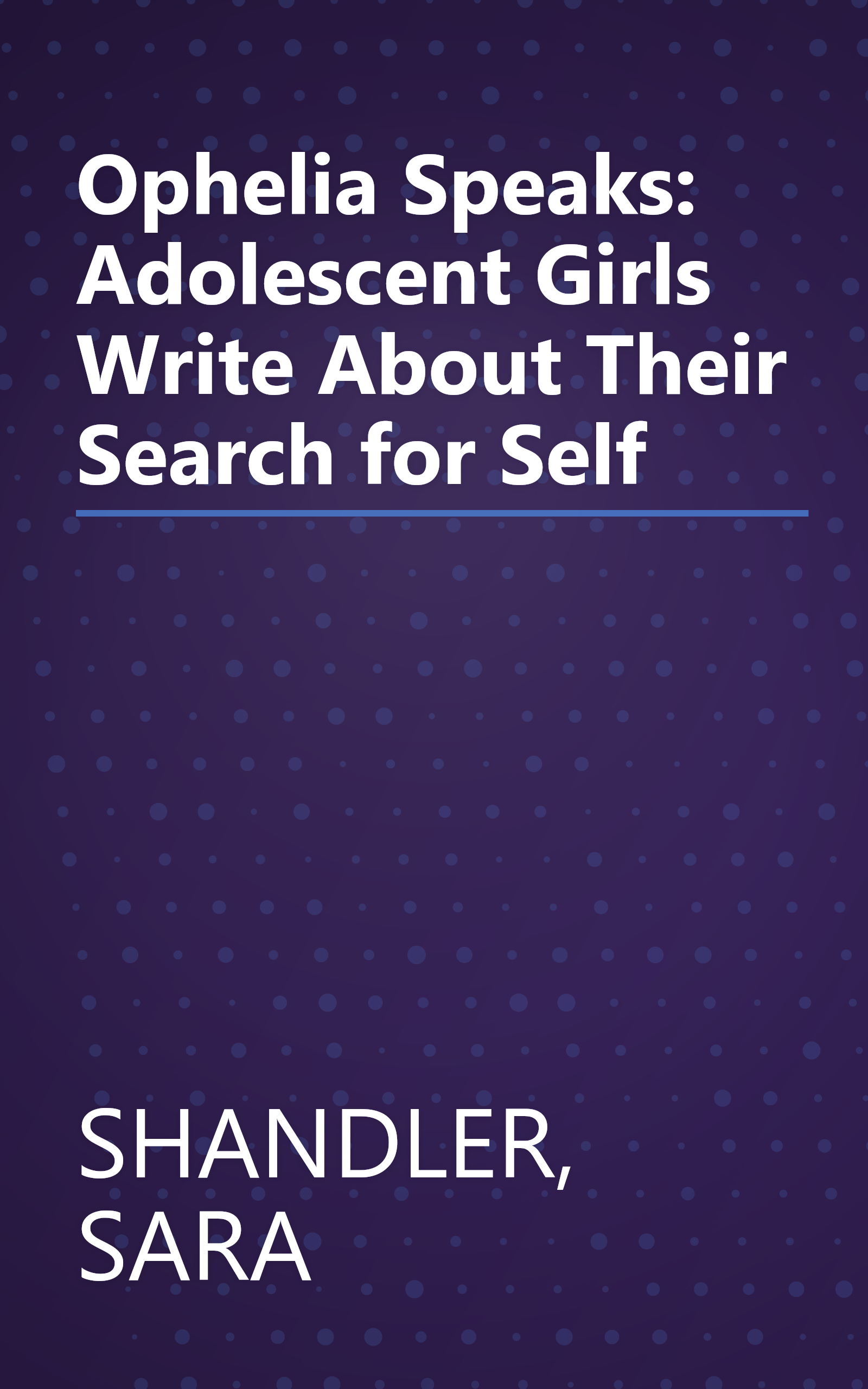Ophelia Speaks: Adolescent Girls Write About Their Search for Self book cover