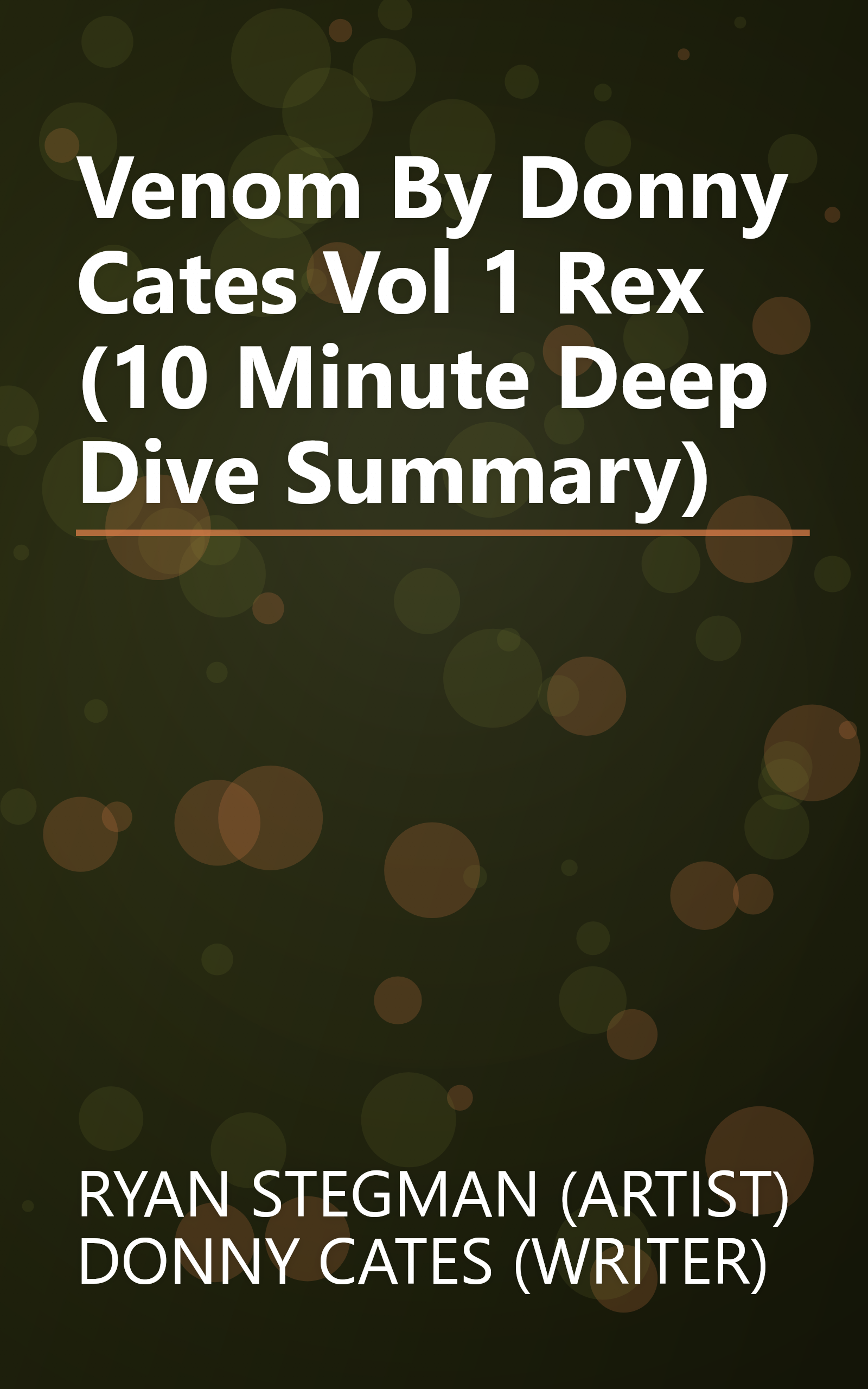 Venom By Donny Cates  Vol  1  Rex (10 Minute   Deep Dive Summary) book cover