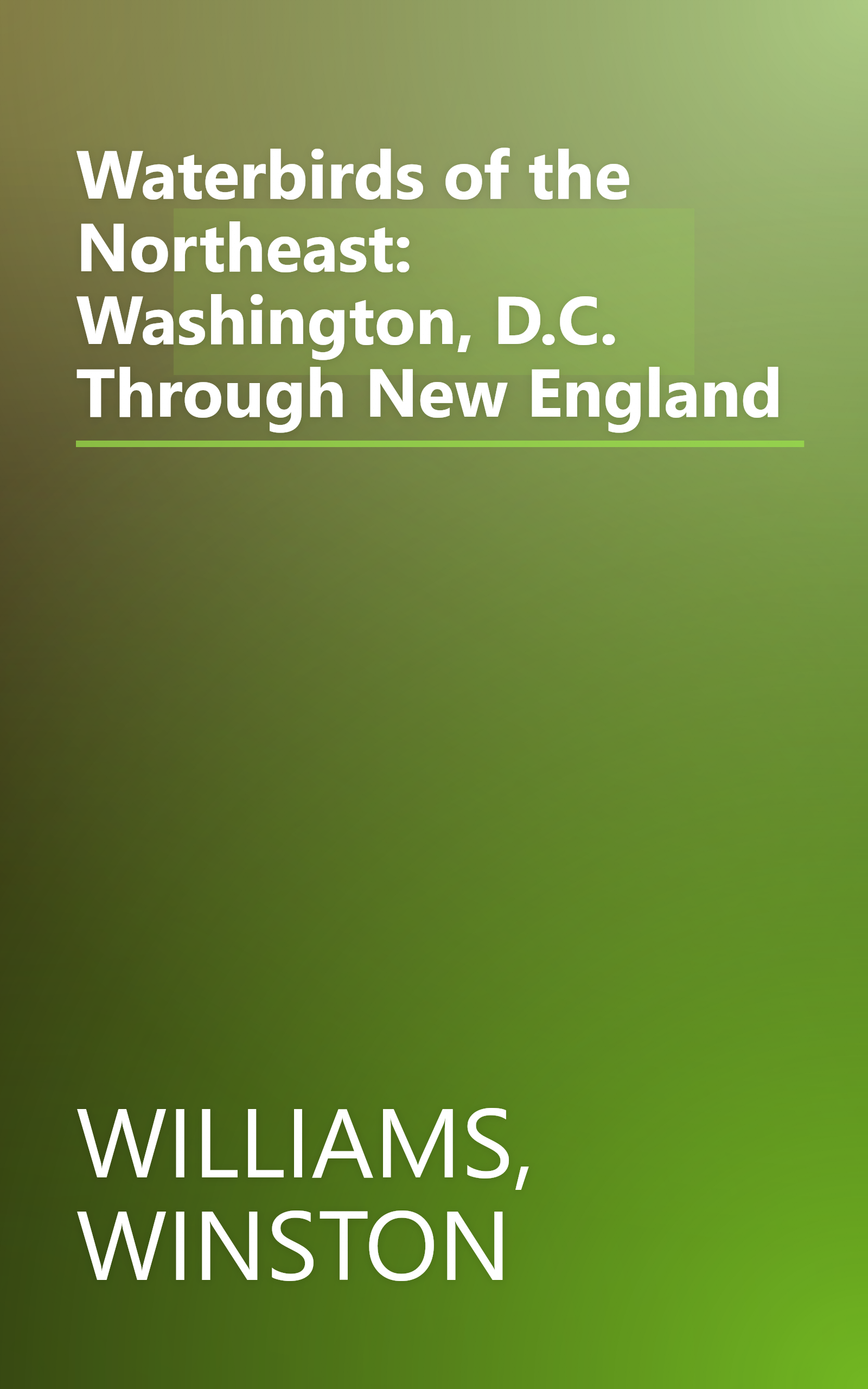 Waterbirds of the Northeast: Washington, D.C. Through New England book cover