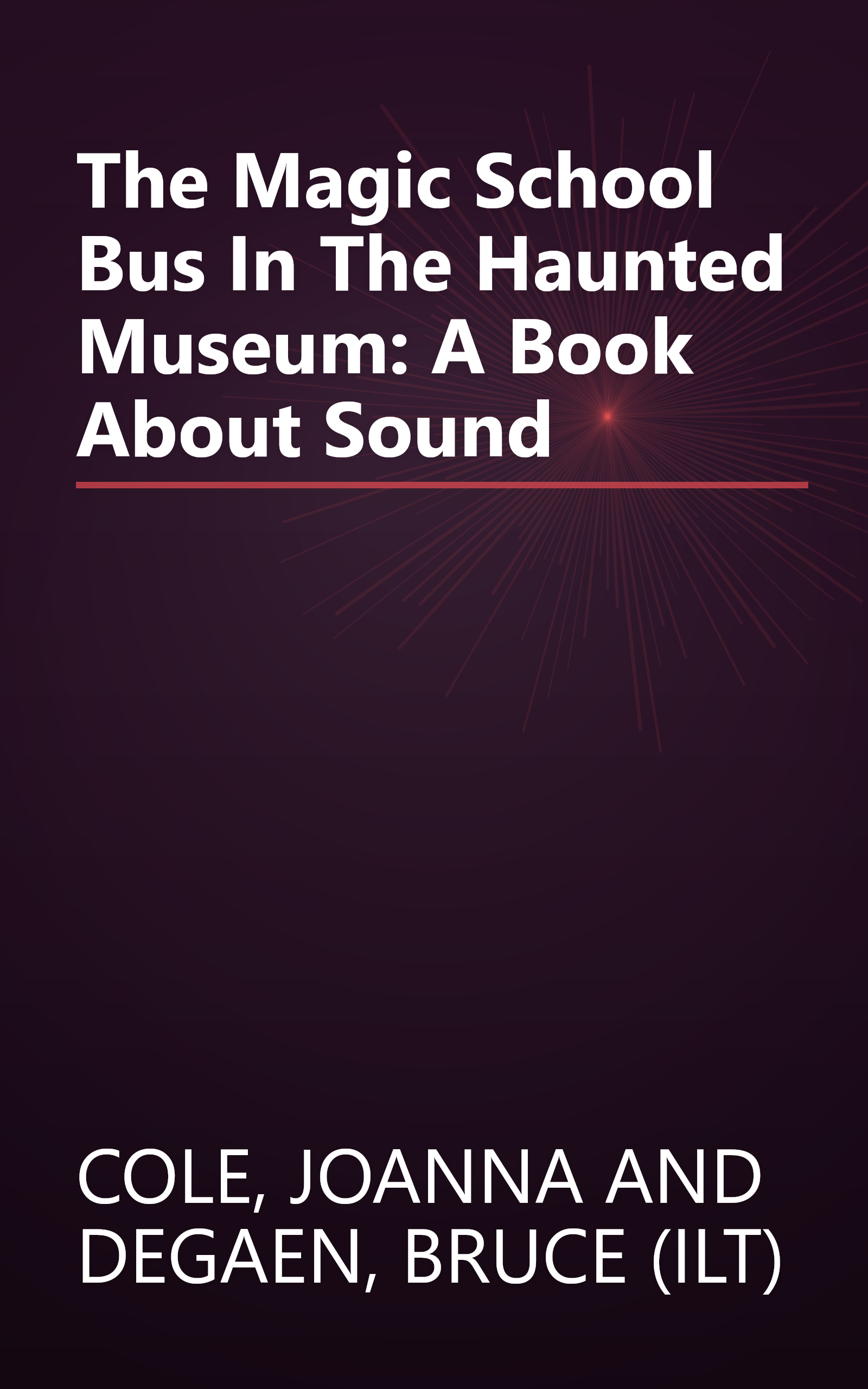 The Magic School Bus In The Haunted Museum: A Book About Sound book cover