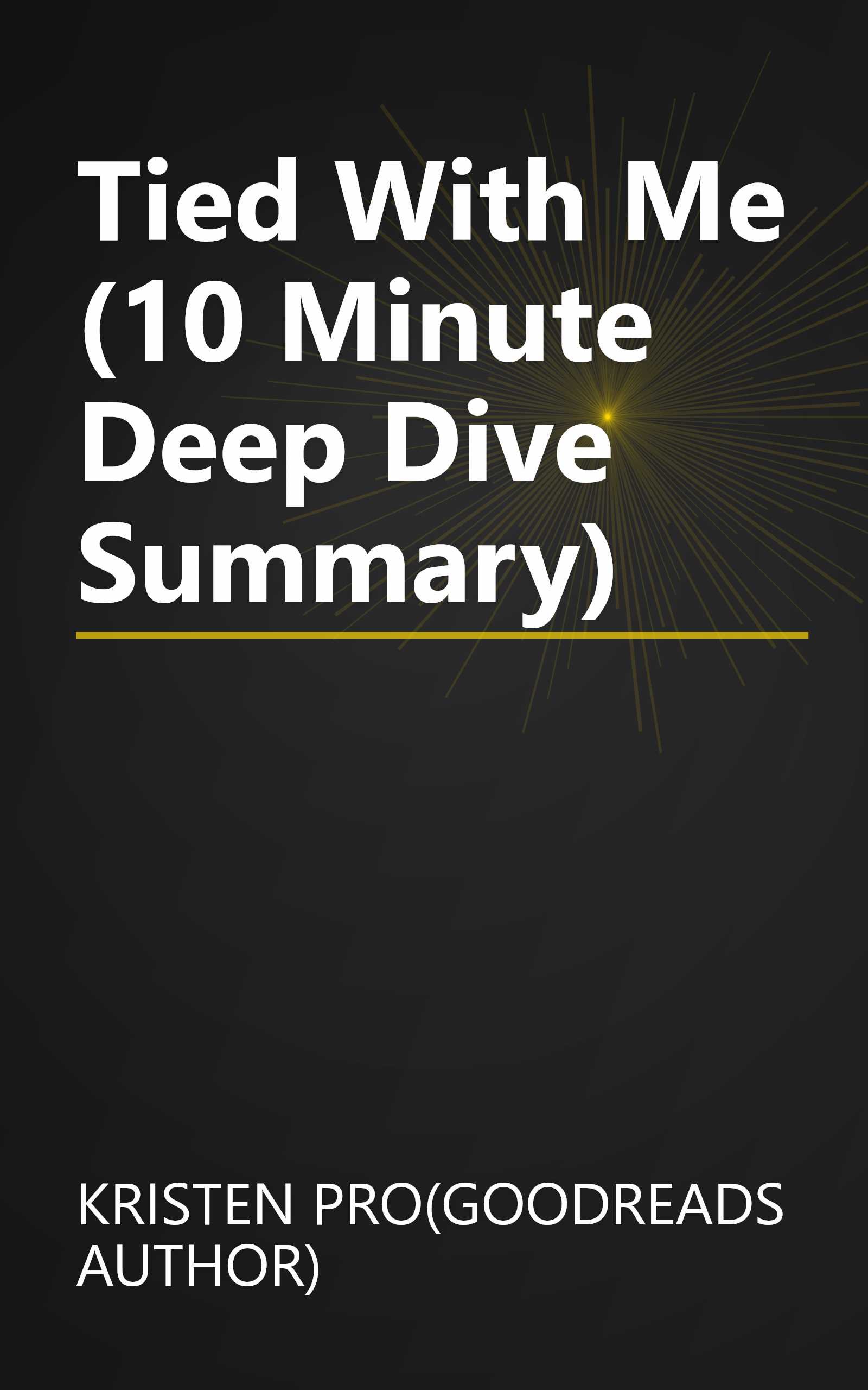 Tied With Me (10 Minute   Deep Dive Summary) book cover