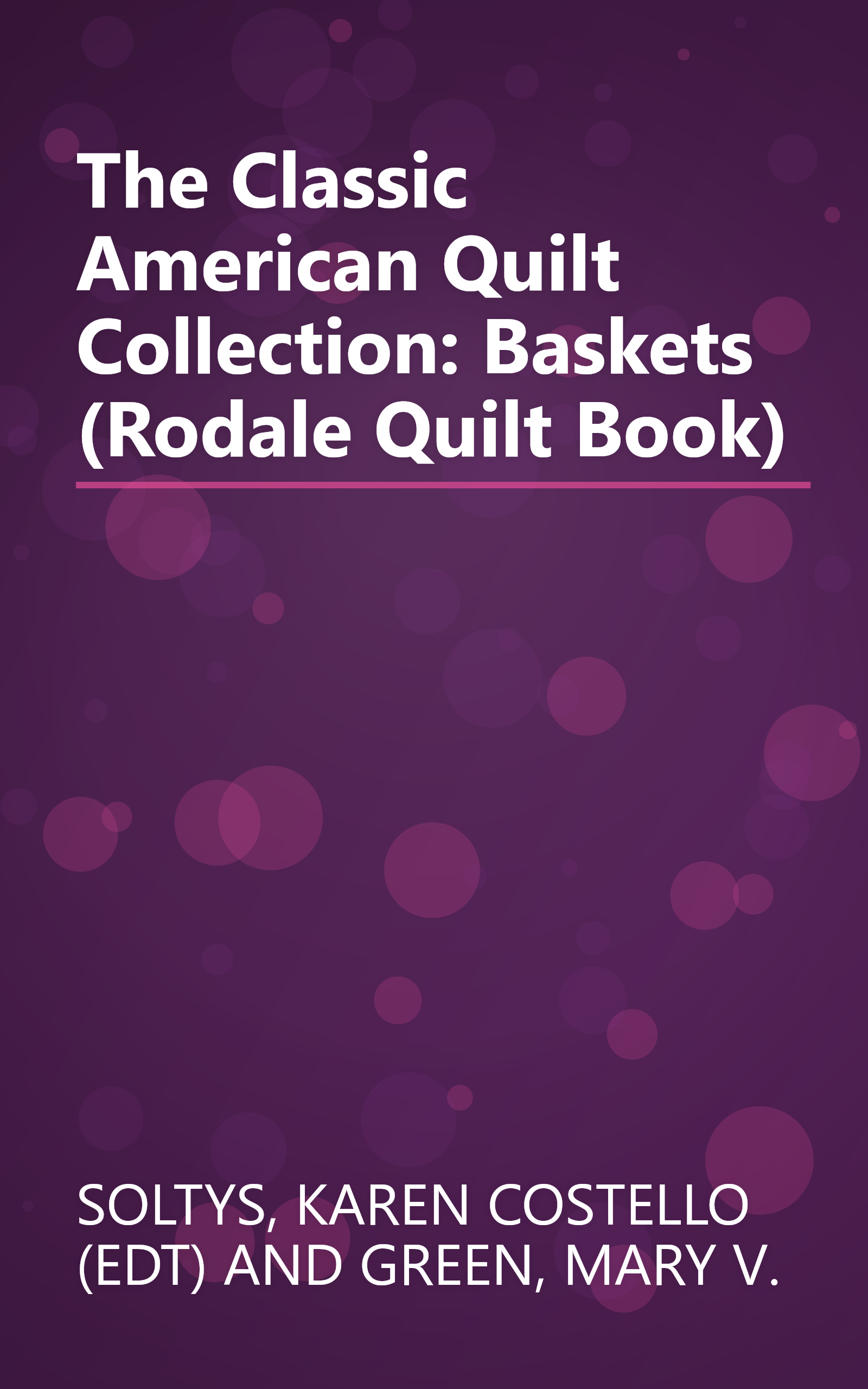 The Classic American Quilt Collection: Baskets (Rodale Quilt Book) book cover