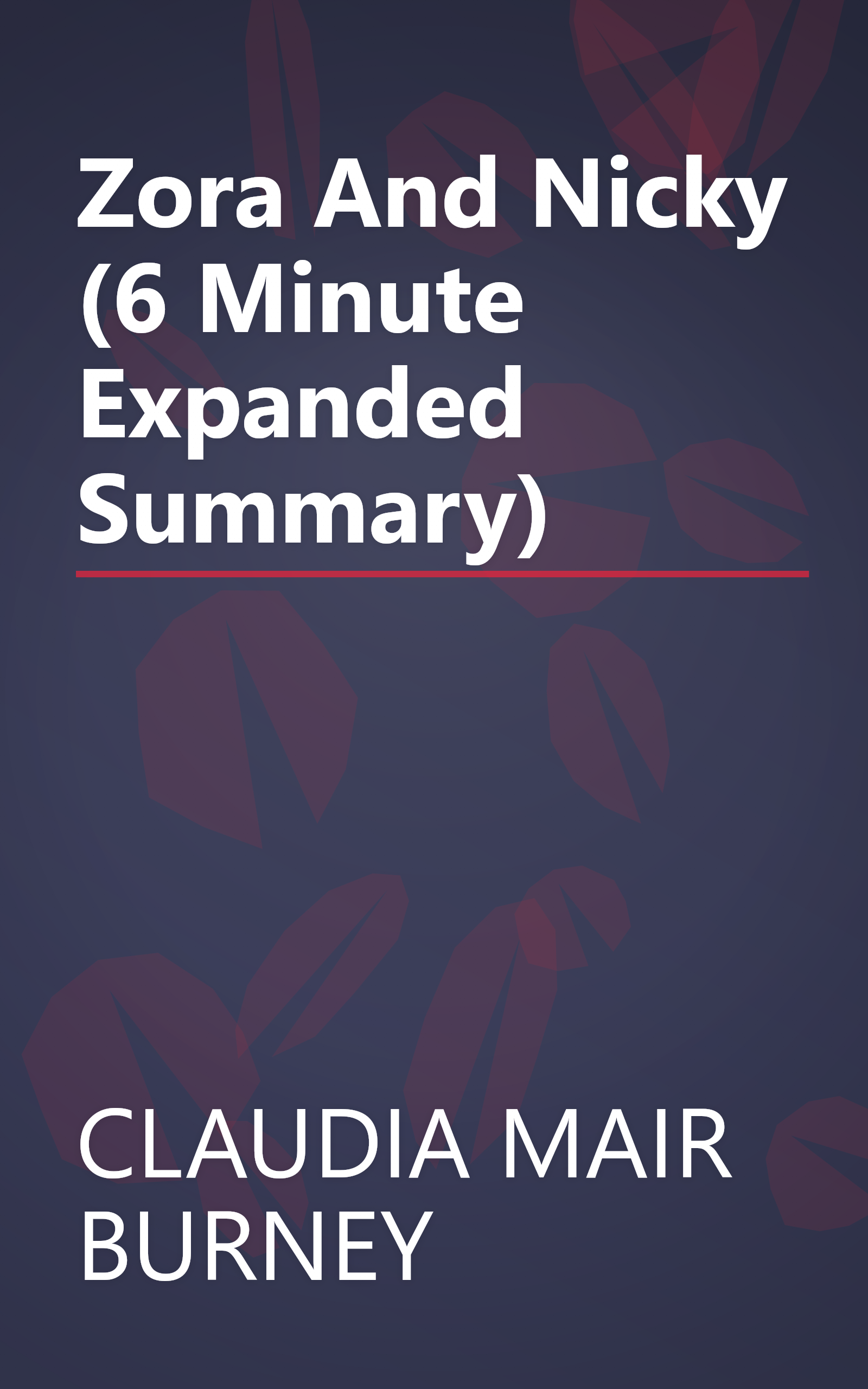 Zora And Nicky (6 Minute   Expanded Summary) book cover