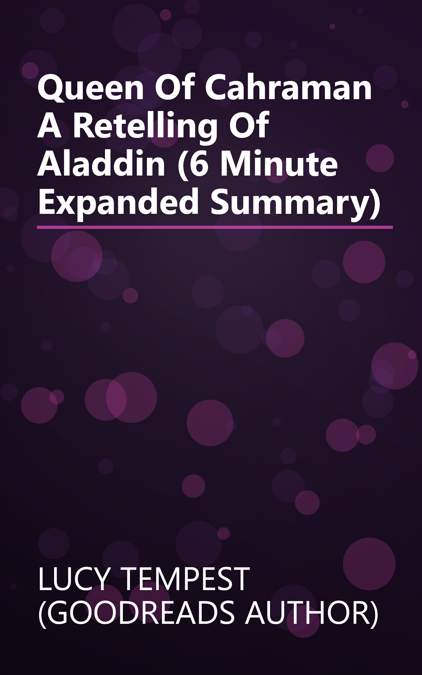 Queen Of Cahraman  A Retelling Of Aladdin (6 Minute   Expanded Summary) book cover