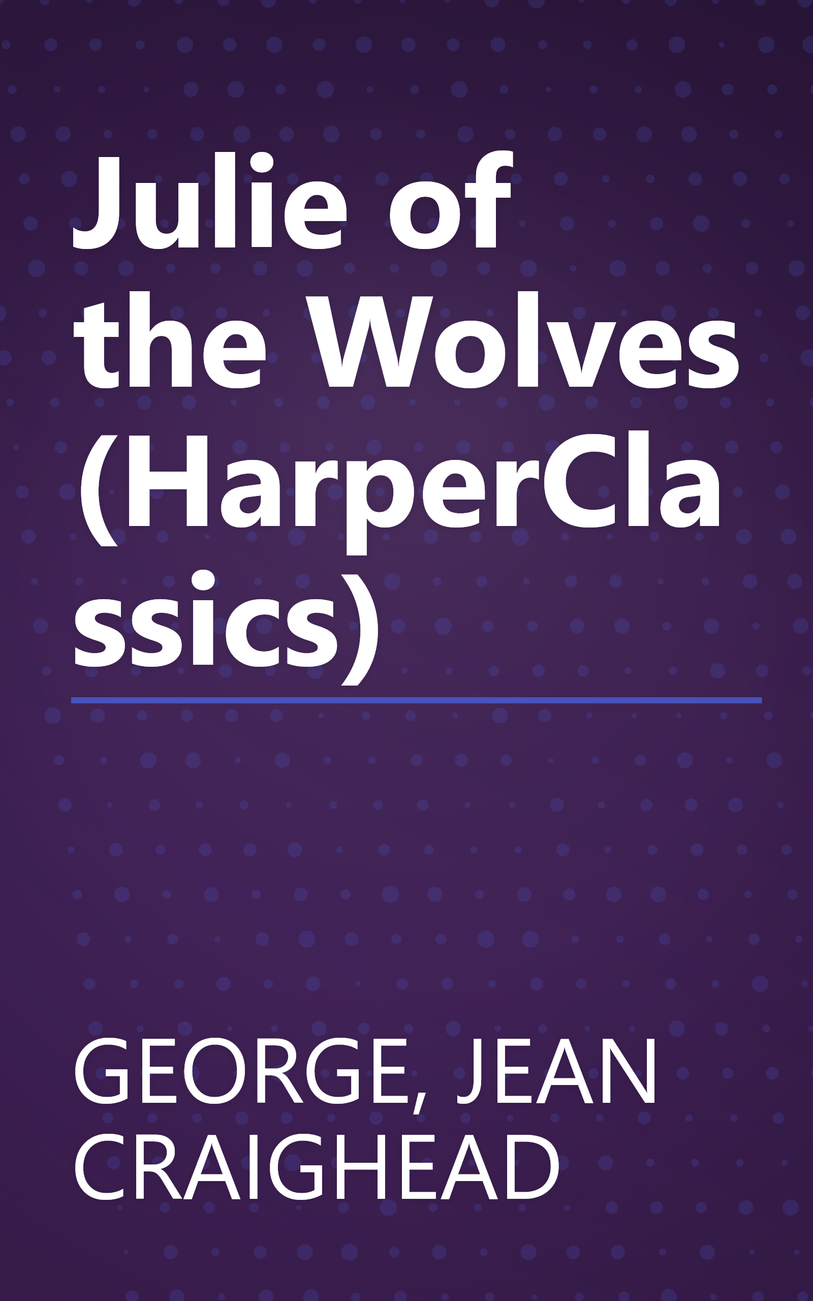 Julie of the Wolves (HarperClassics) book cover