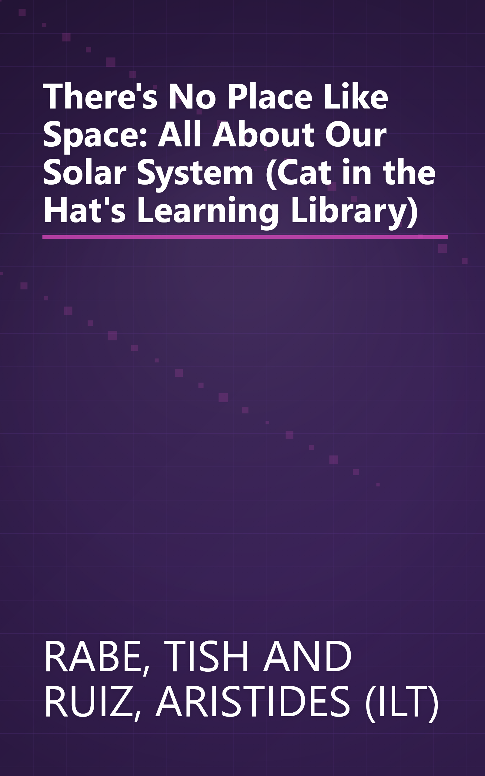 There's No Place Like Space: All About Our Solar System (Cat in the Hat's Learning Library) book cover