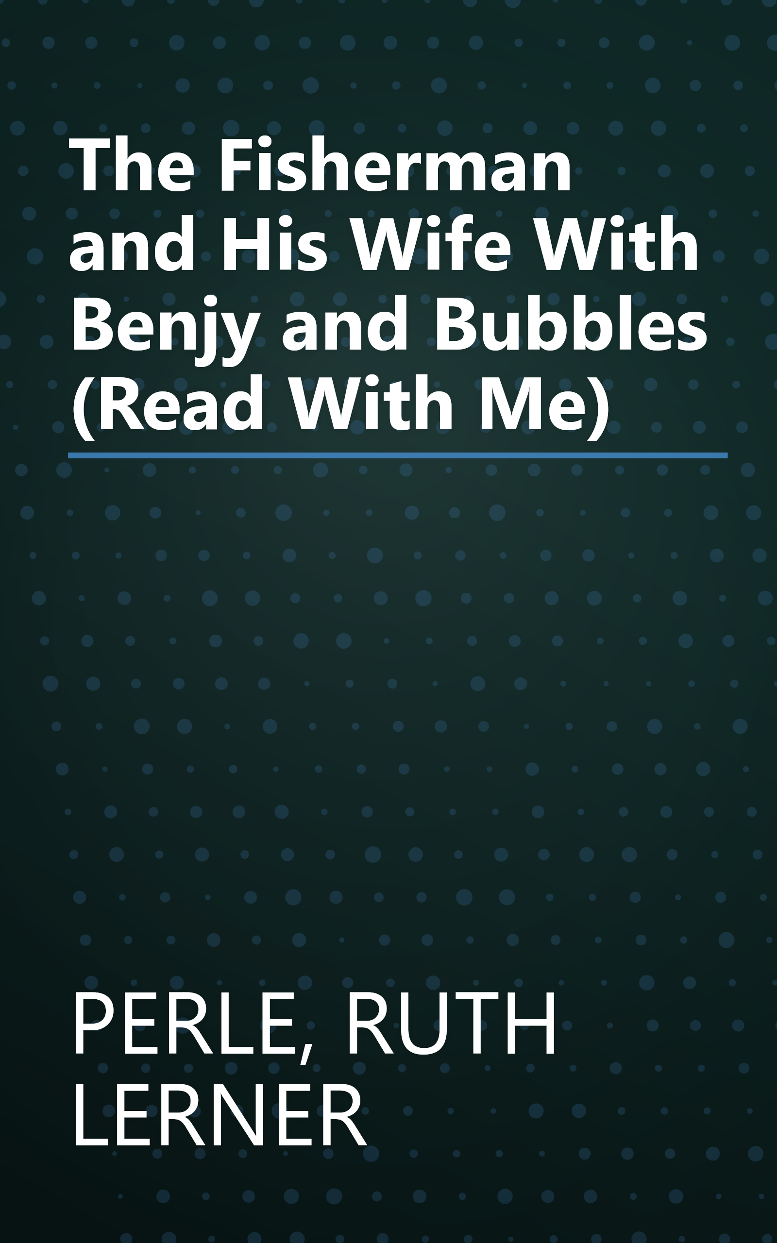 The Fisherman and His Wife With Benjy and Bubbles (Read With Me) book cover