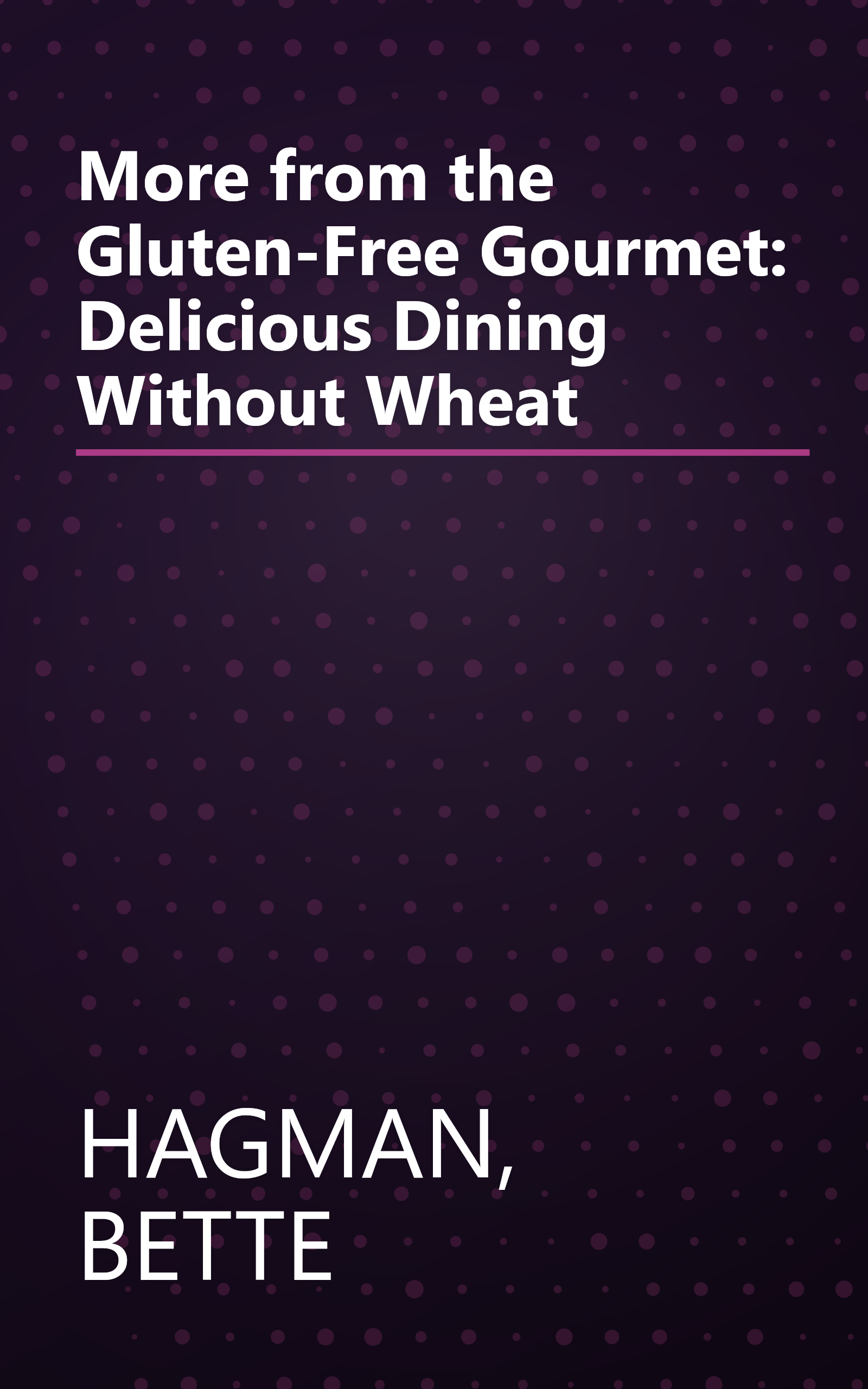 More from the Gluten-Free Gourmet: Delicious Dining Without Wheat book cover