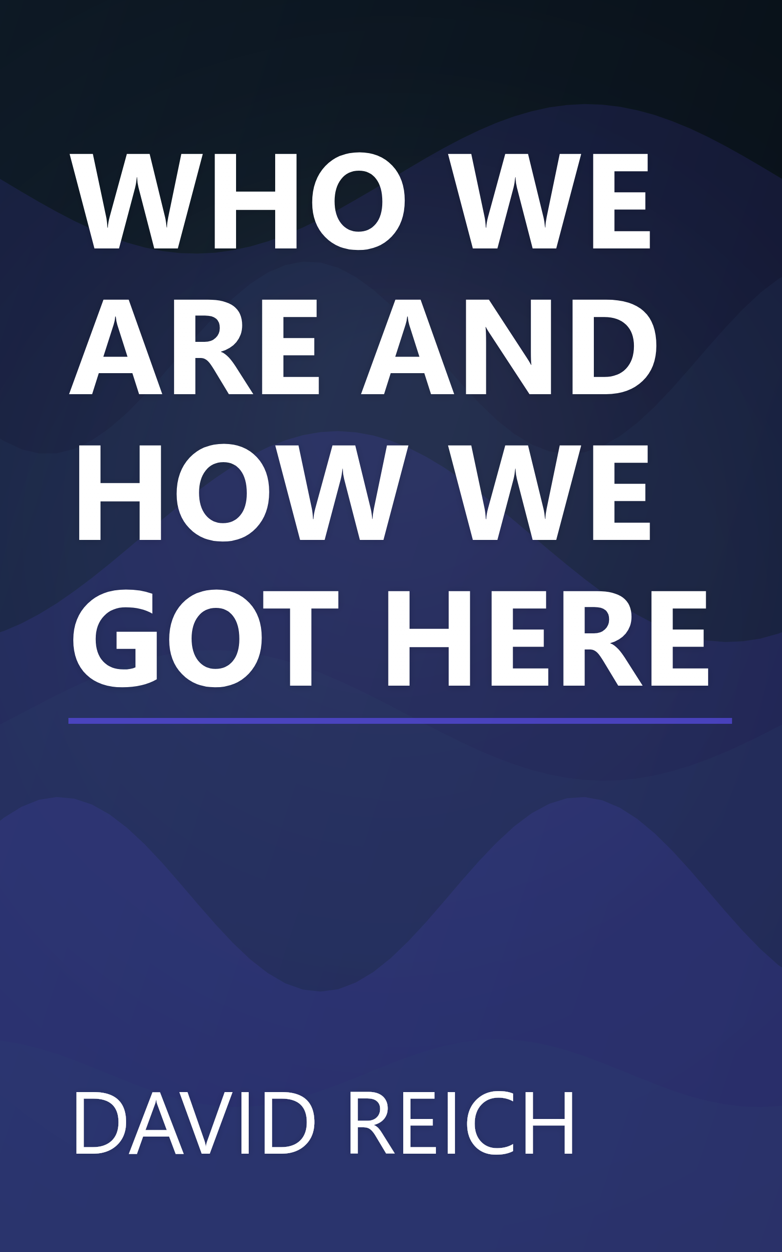 WHO WE ARE AND HOW WE GOT HERE book cover