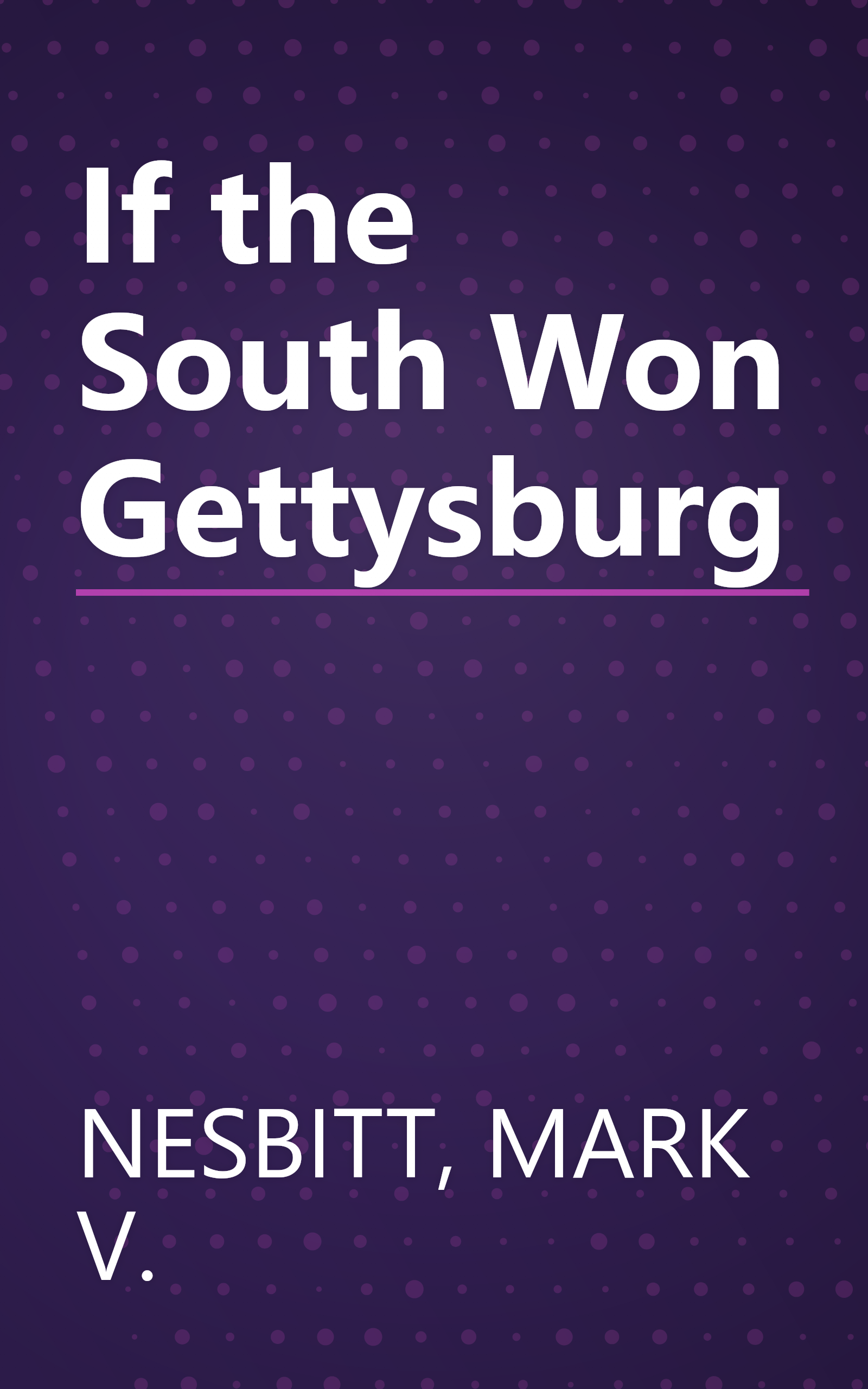 If the South Won Gettysburg book cover