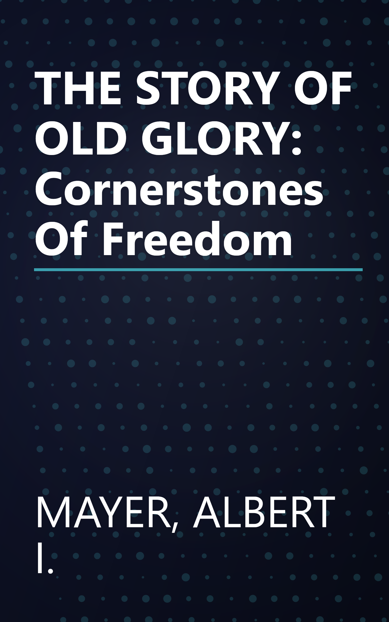 THE STORY OF OLD GLORY: Cornerstones Of Freedom book cover