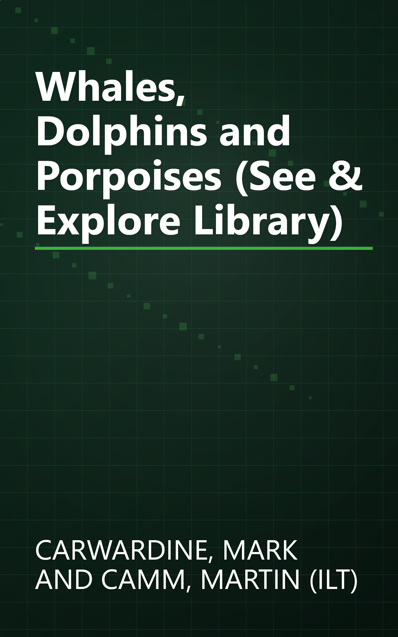 Whales, Dolphins and Porpoises (See & Explore Library) book cover