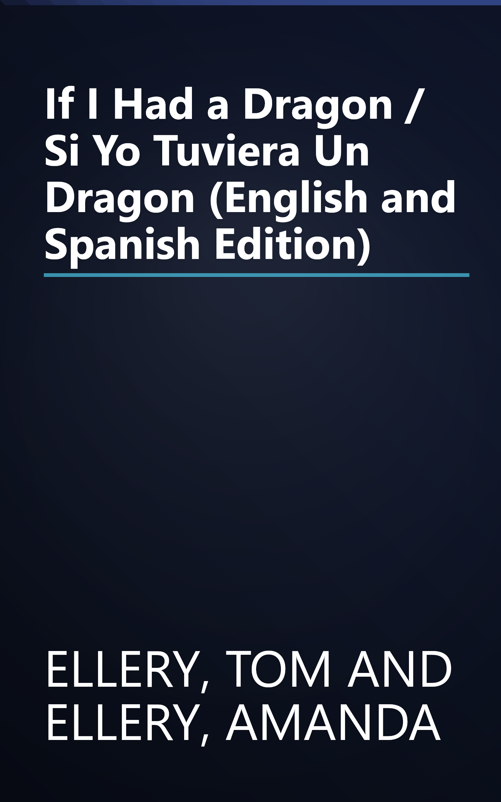If I Had a Dragon / Si Yo Tuviera Un Dragon (English and Spanish Edition) book cover