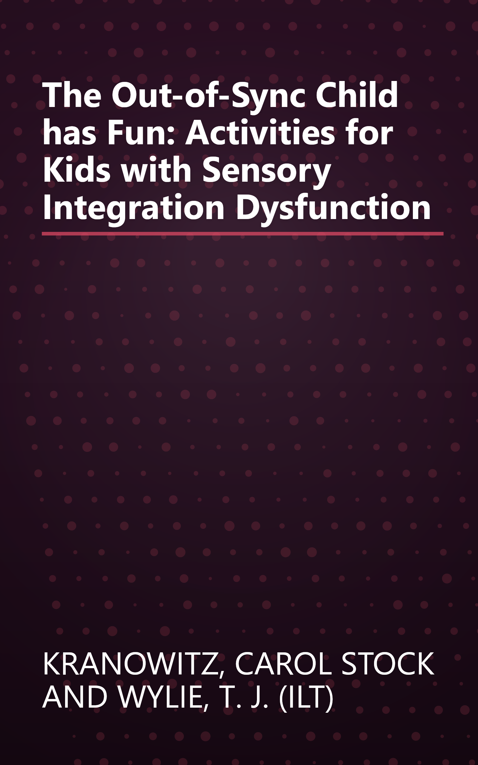 The Out-of-Sync Child has Fun: Activities for Kids with Sensory Integration Dysfunction book cover