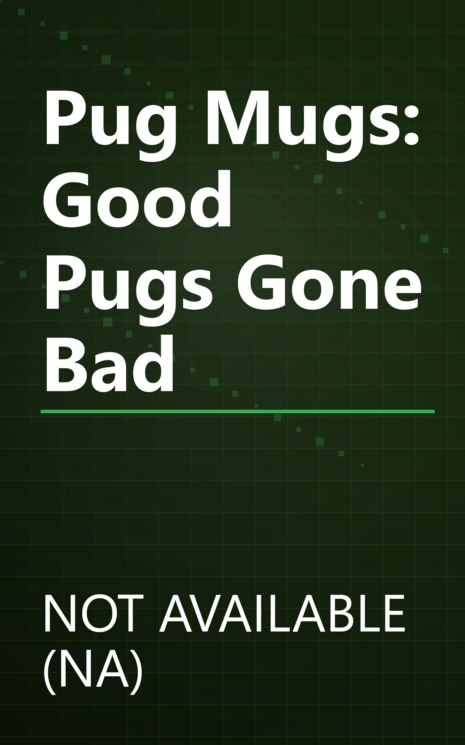 Pug Mugs: Good Pugs Gone Bad book cover