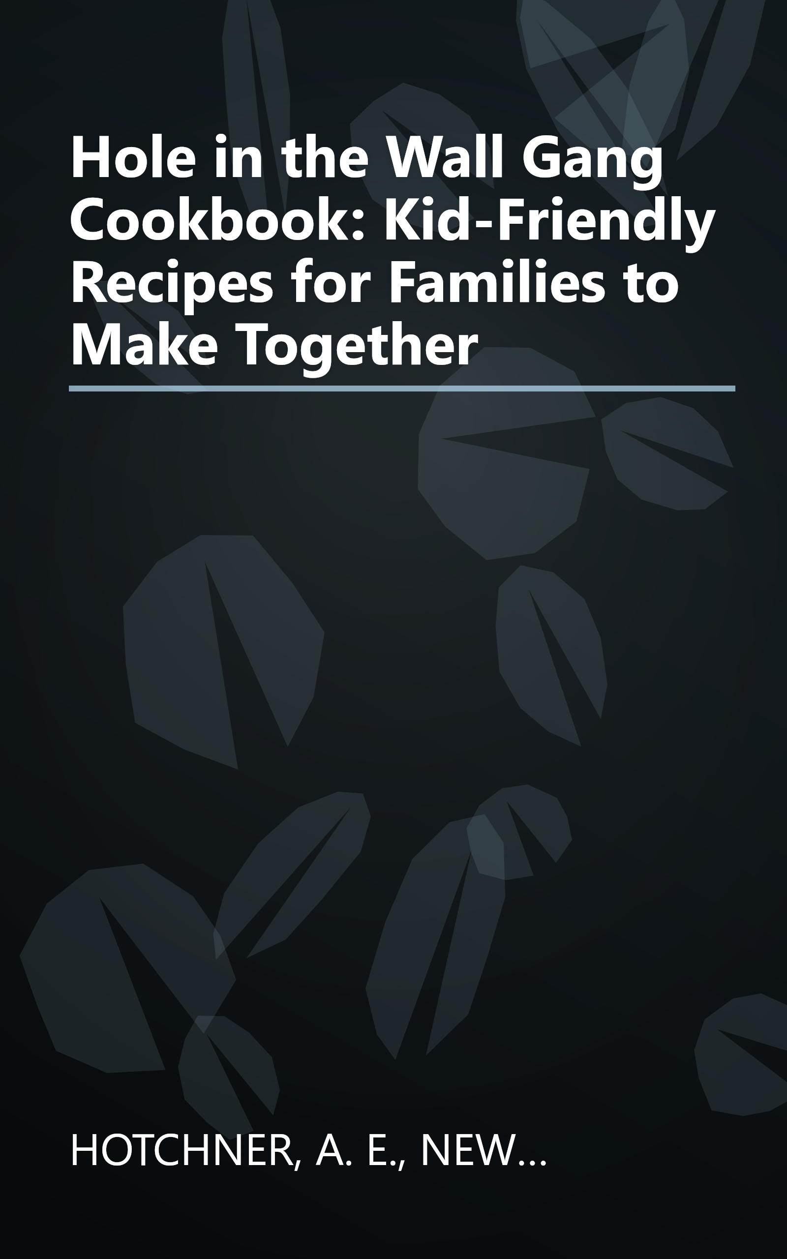 Hole in the Wall Gang Cookbook: Kid-Friendly Recipes for Families to Make Together book cover