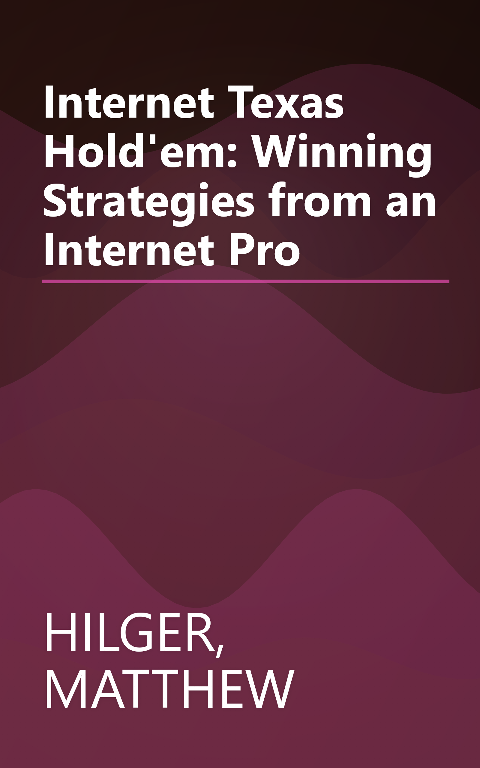Internet Texas Hold'em: Winning Strategies from an Internet Pro book cover