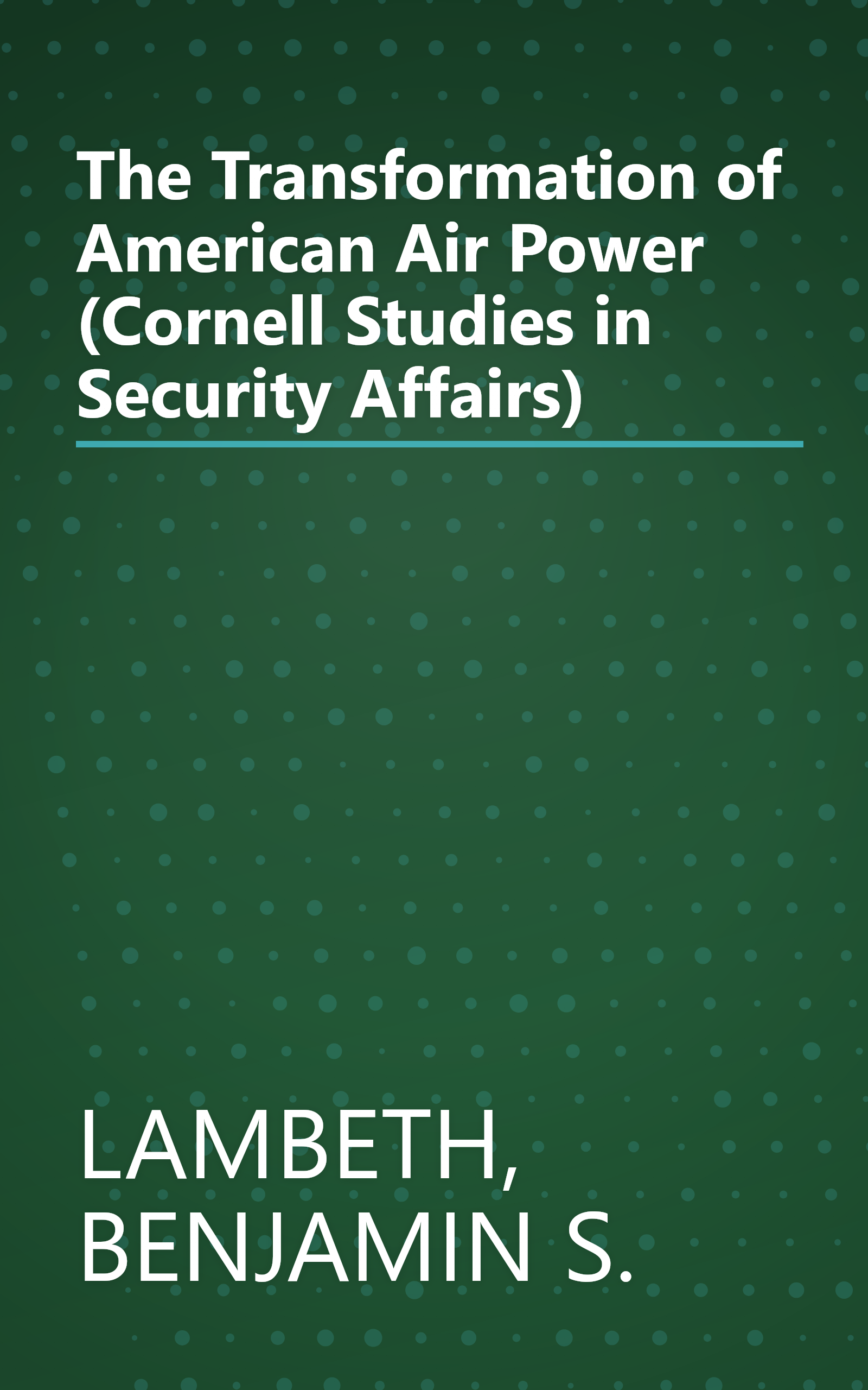 The Transformation of American Air Power (Cornell Studies in Security Affairs) book cover