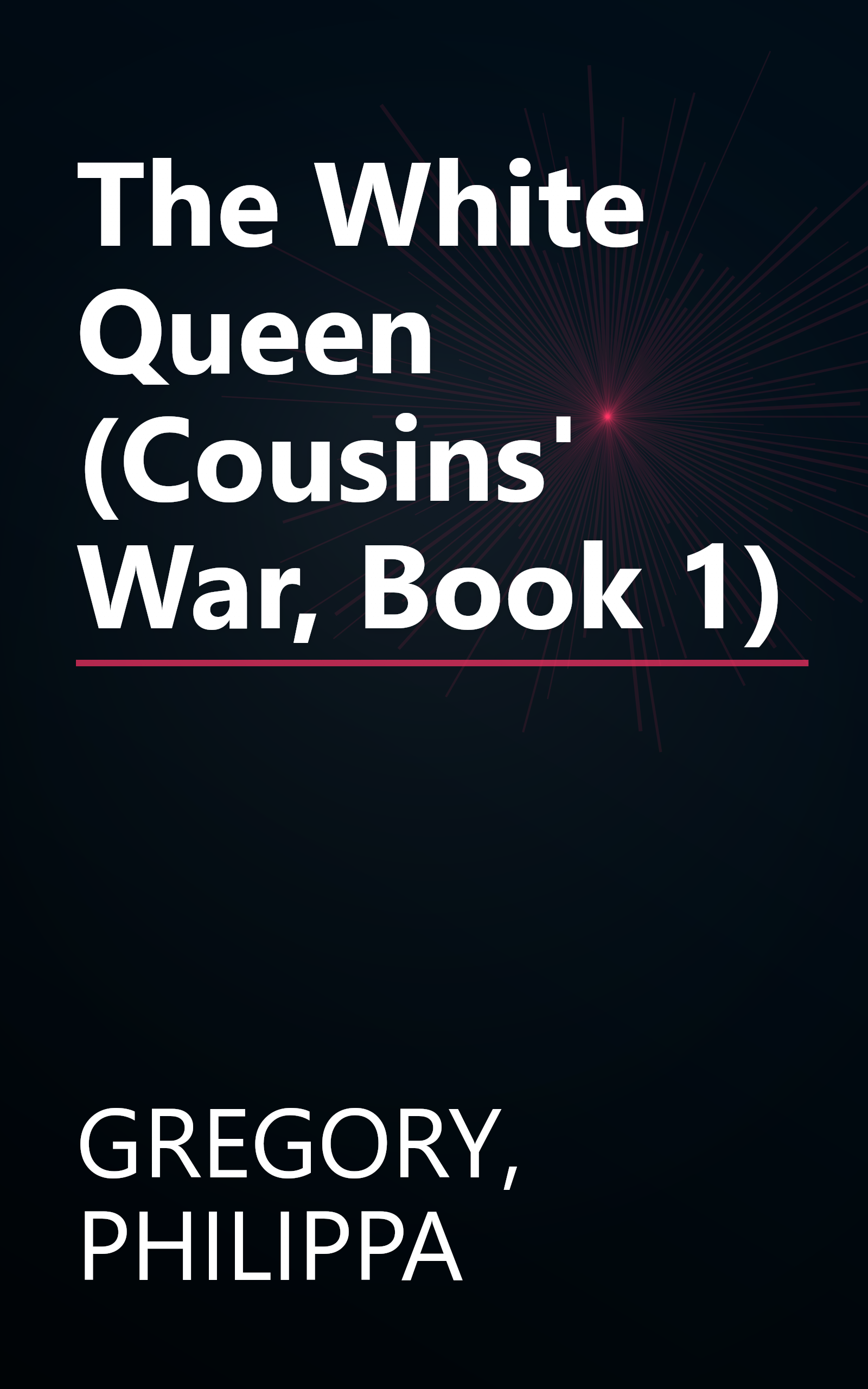 The White Queen (Cousins' War, Book 1) book cover