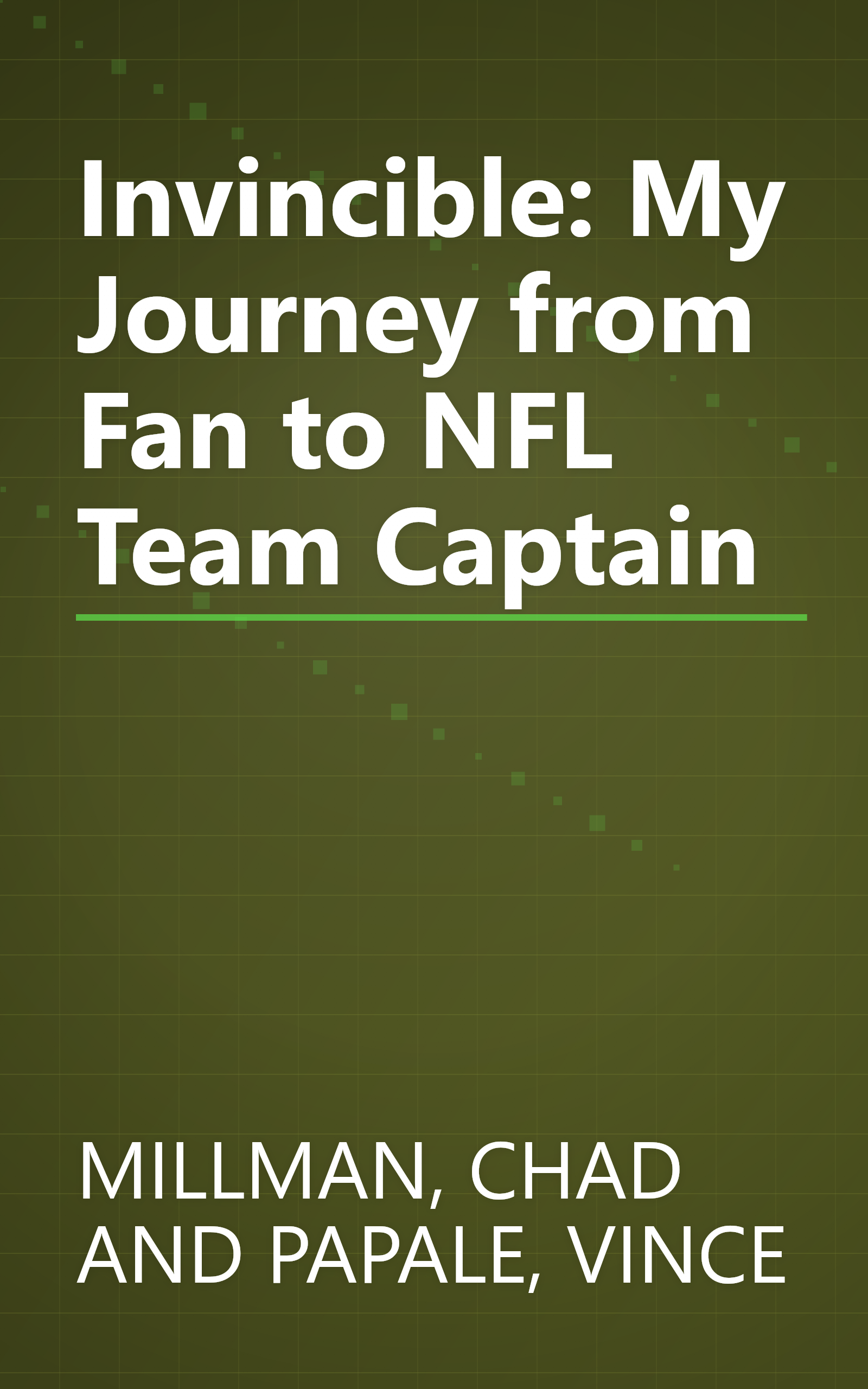 Invincible: My Journey from Fan to NFL Team Captain book cover