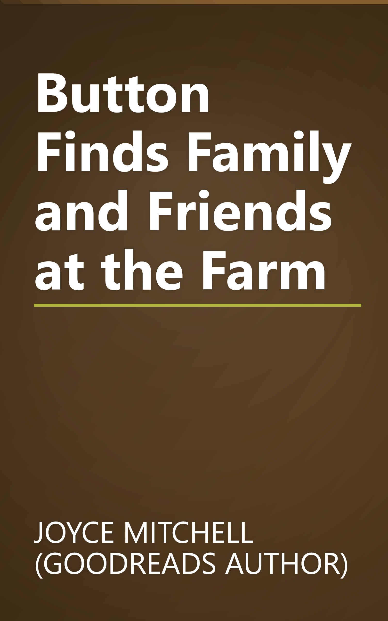 Button Finds Family and Friends at the Farm book cover