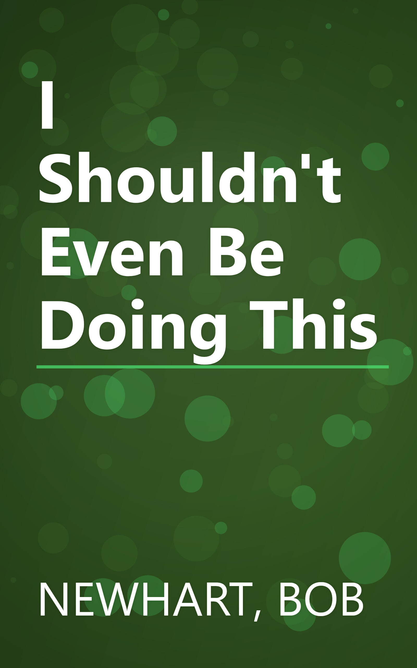 I Shouldn't Even Be Doing This book cover