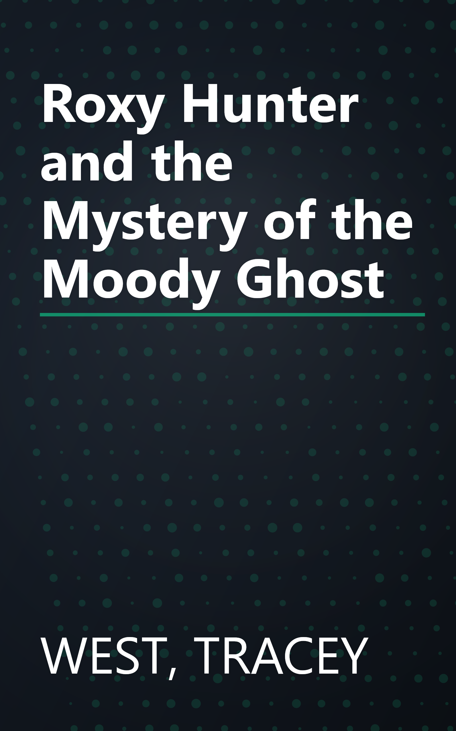 Roxy Hunter and the Mystery of the Moody Ghost book cover