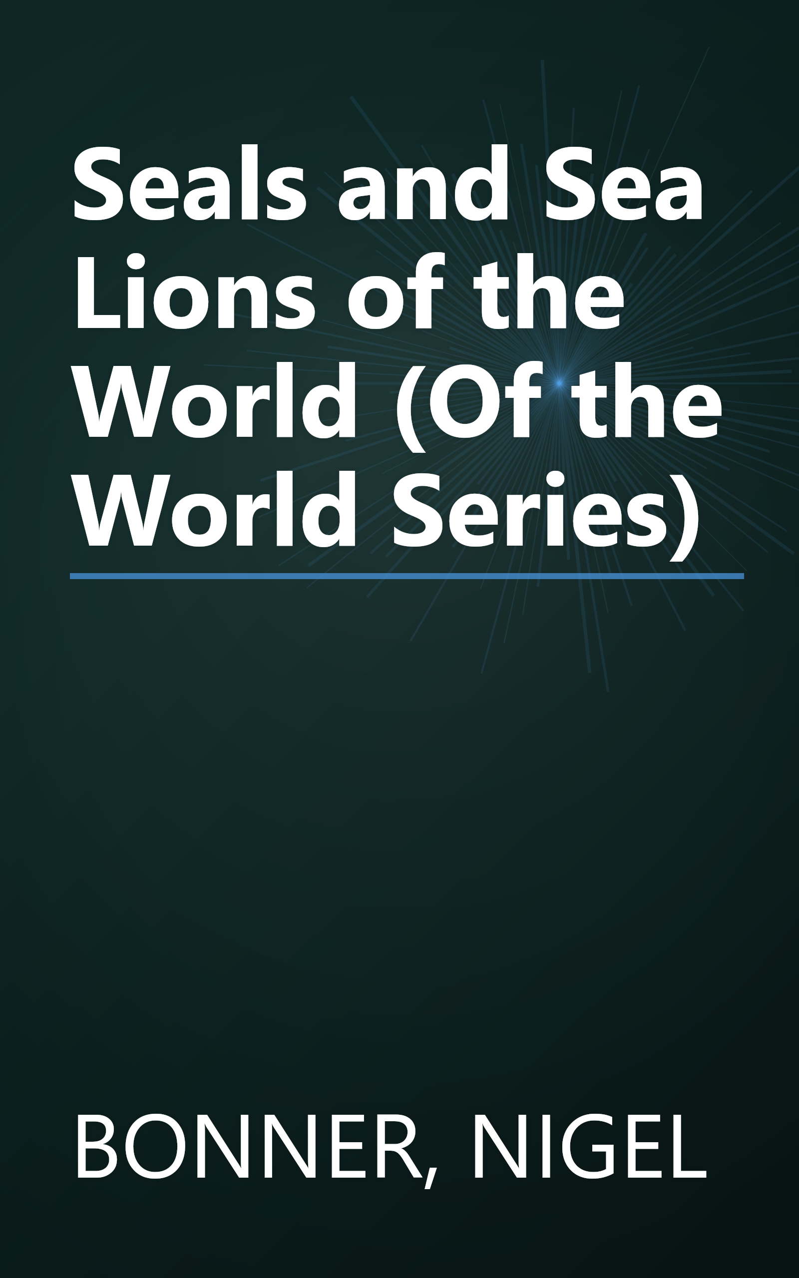 Seals and Sea Lions of the World (Of the World Series) book cover