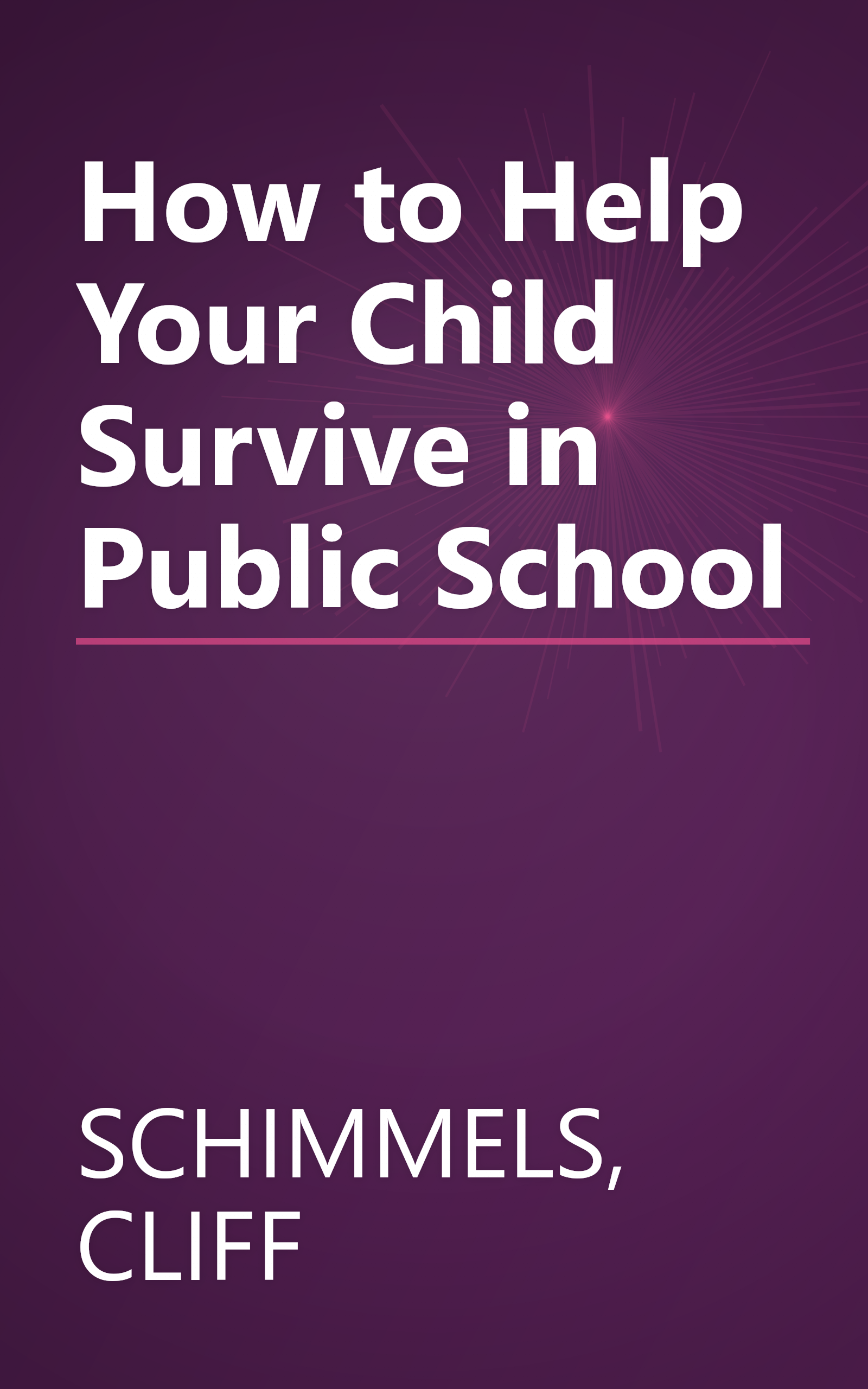 How to Help Your Child Survive in Public School book cover