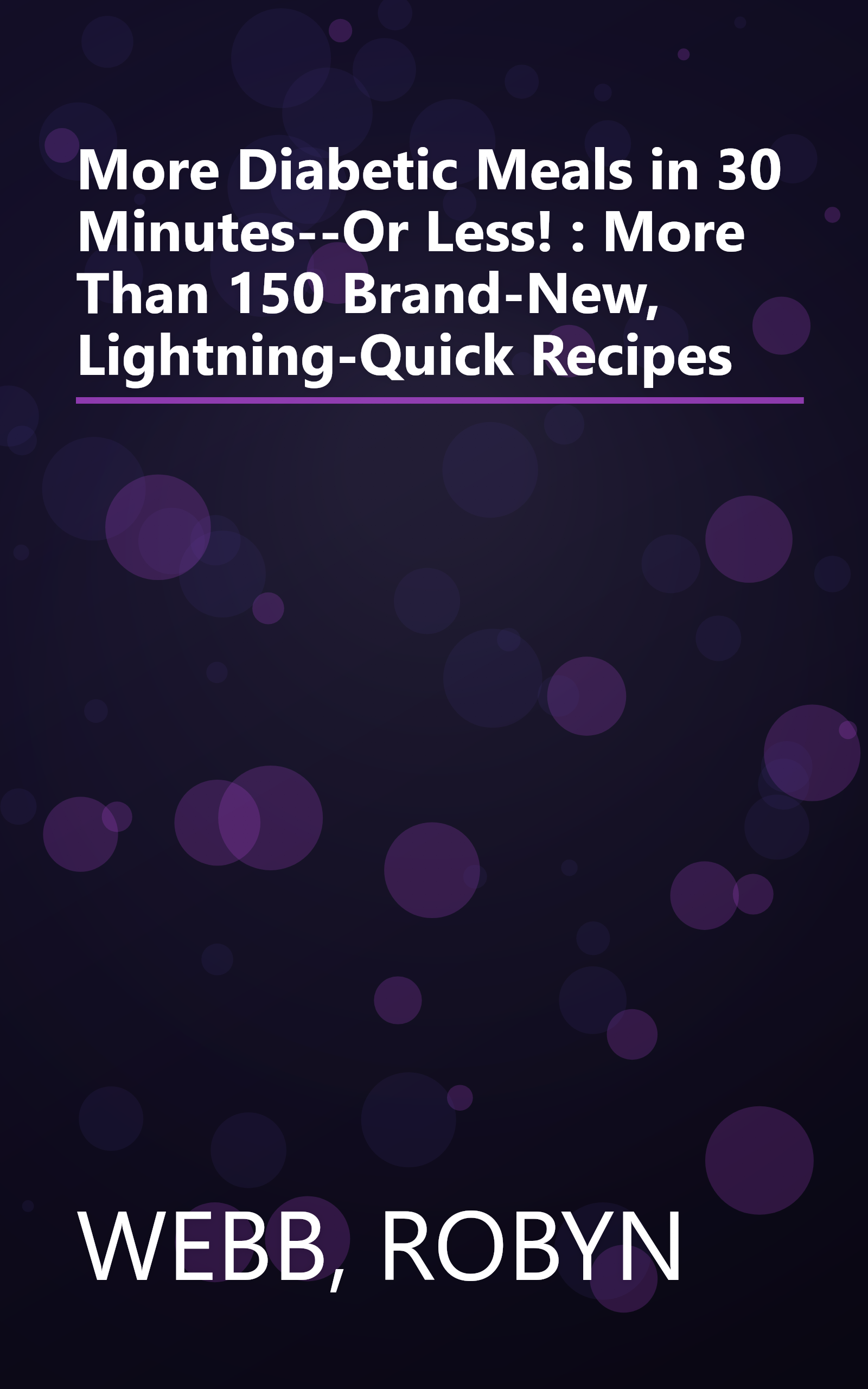 More Diabetic Meals in 30 Minutes--Or Less! : More Than 150 Brand-New, Lightning-Quick Recipes book cover