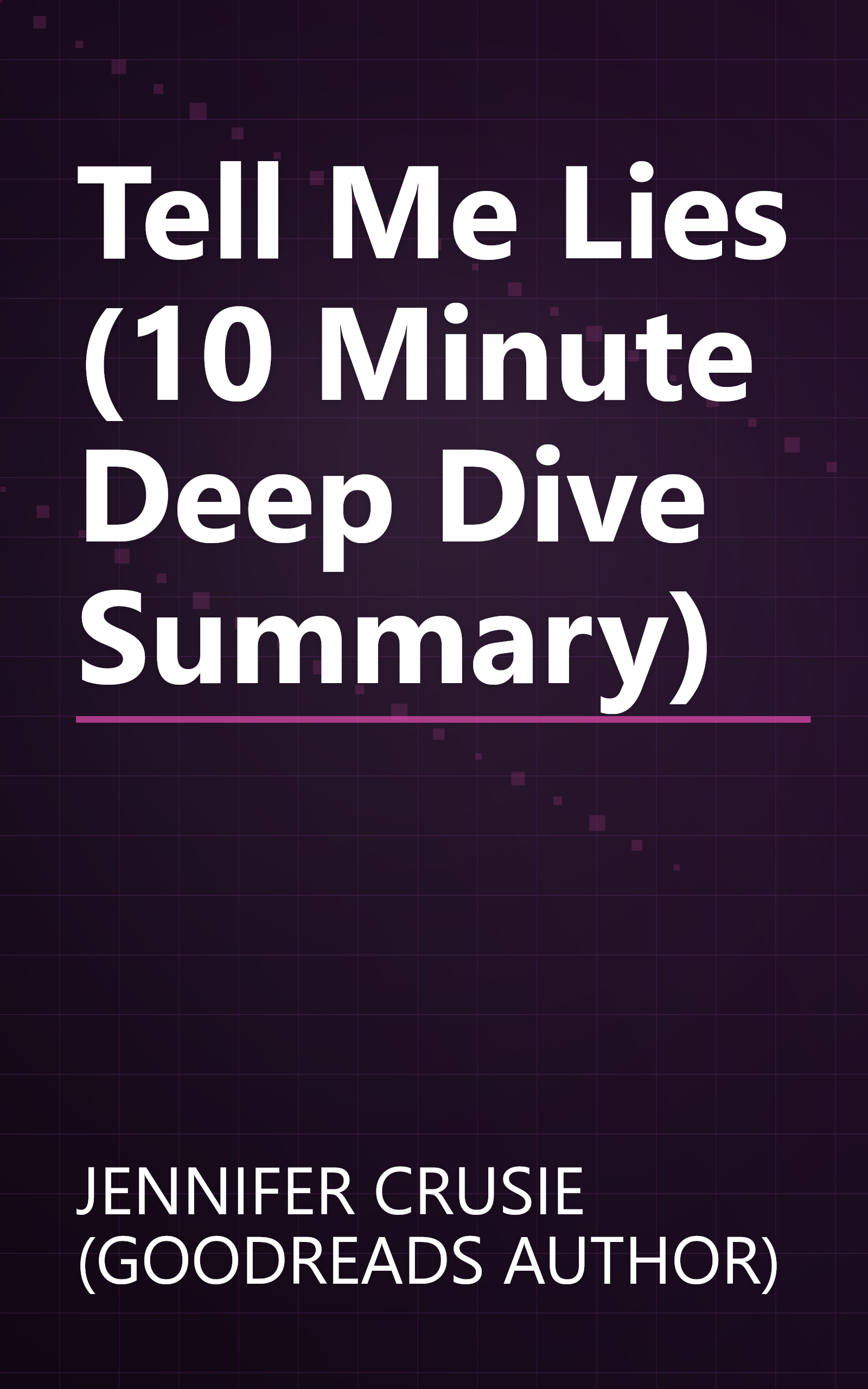Tell Me Lies (10 Minute   Deep Dive Summary) book cover