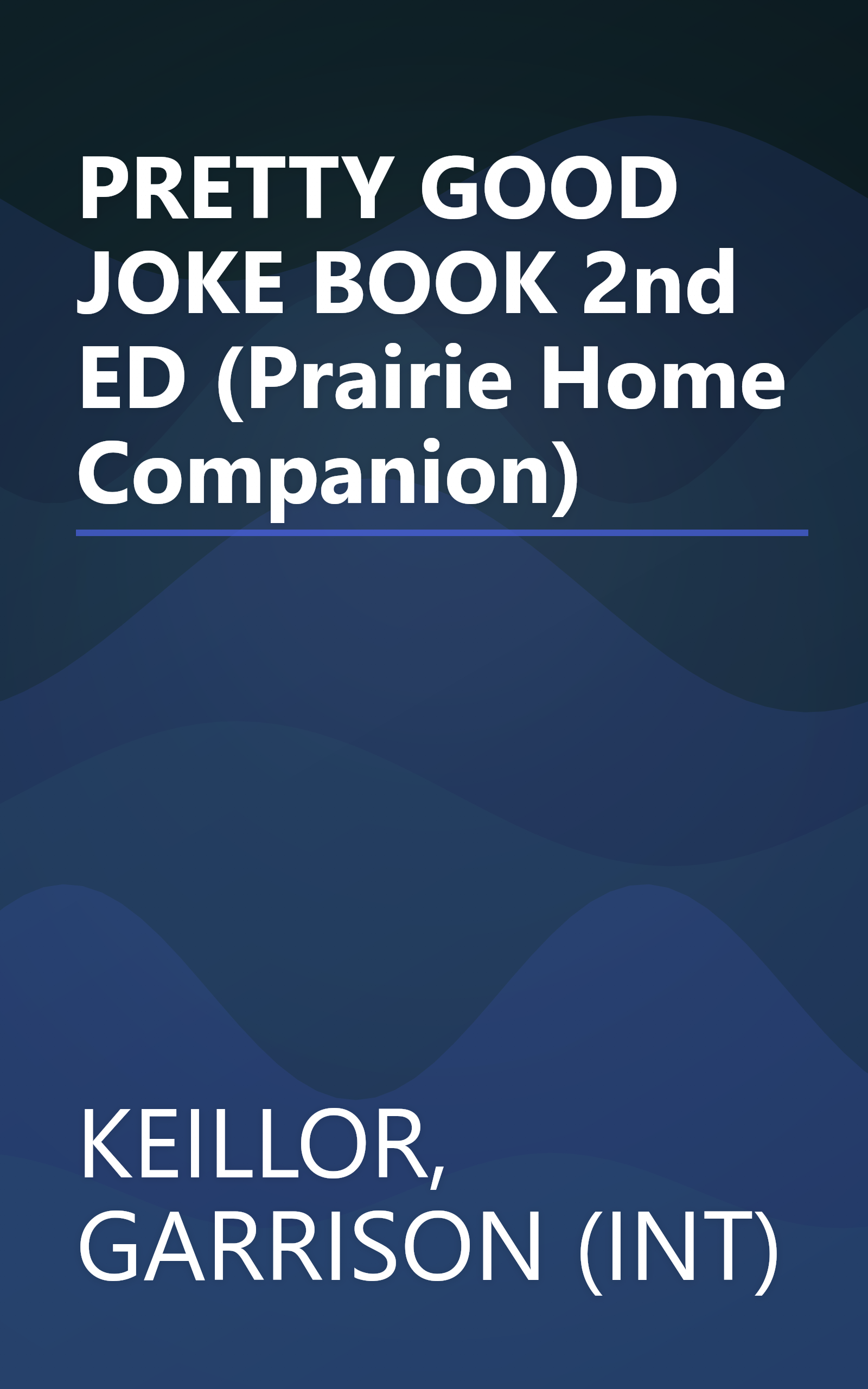 PRETTY GOOD JOKE BOOK 2nd ED (Prairie Home Companion) book cover