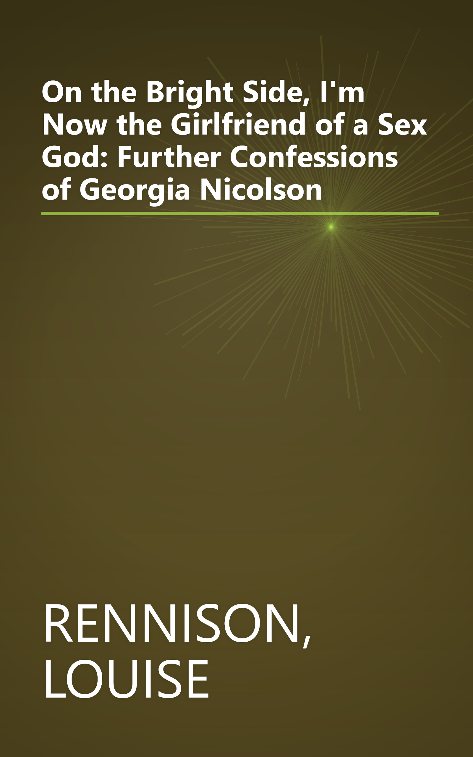 On the Bright Side, I'm Now the Girlfriend of a Sex God: Further Confessions of Georgia Nicolson book cover