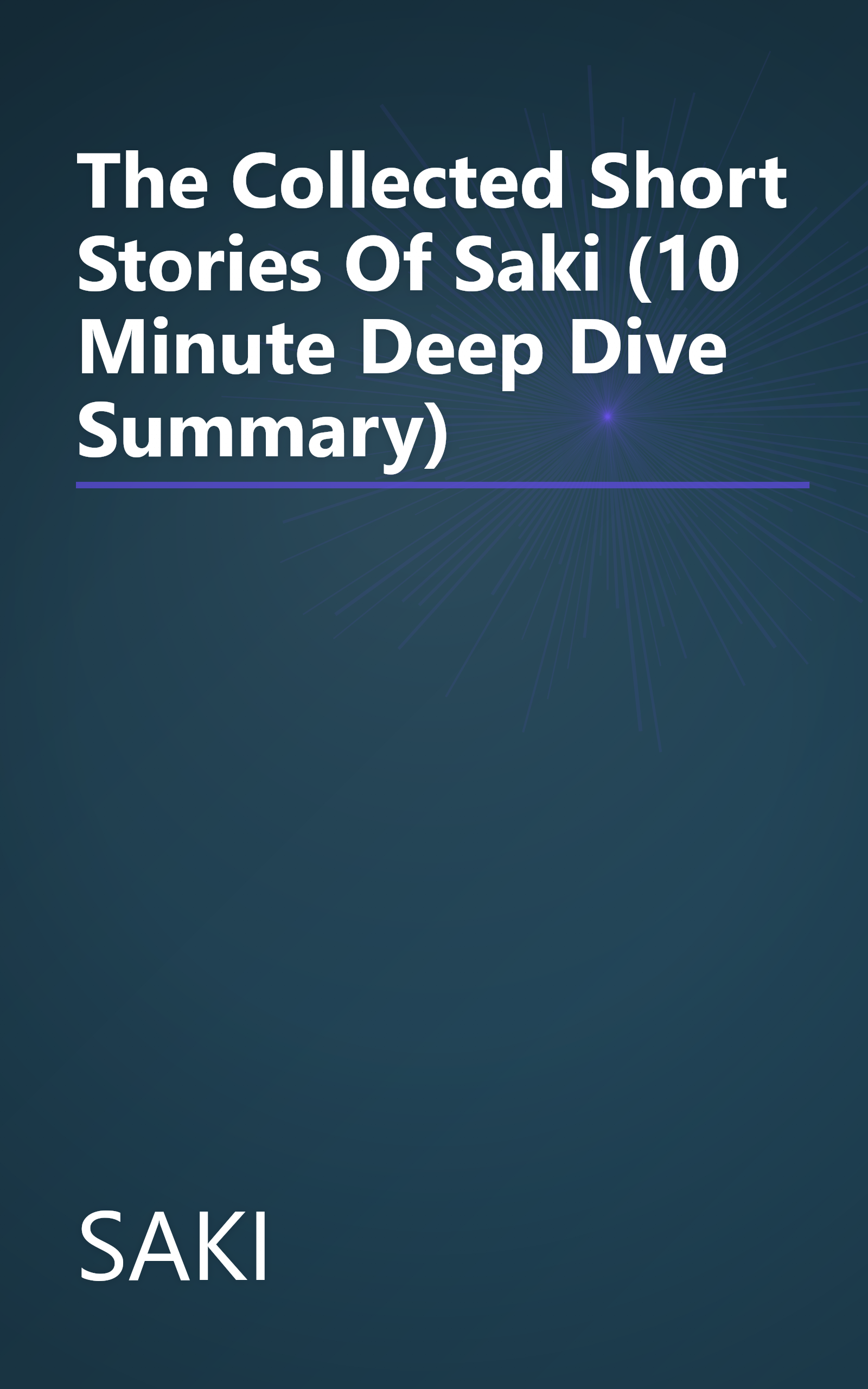 The Collected Short Stories Of Saki (10 Minute   Deep Dive Summary) book cover