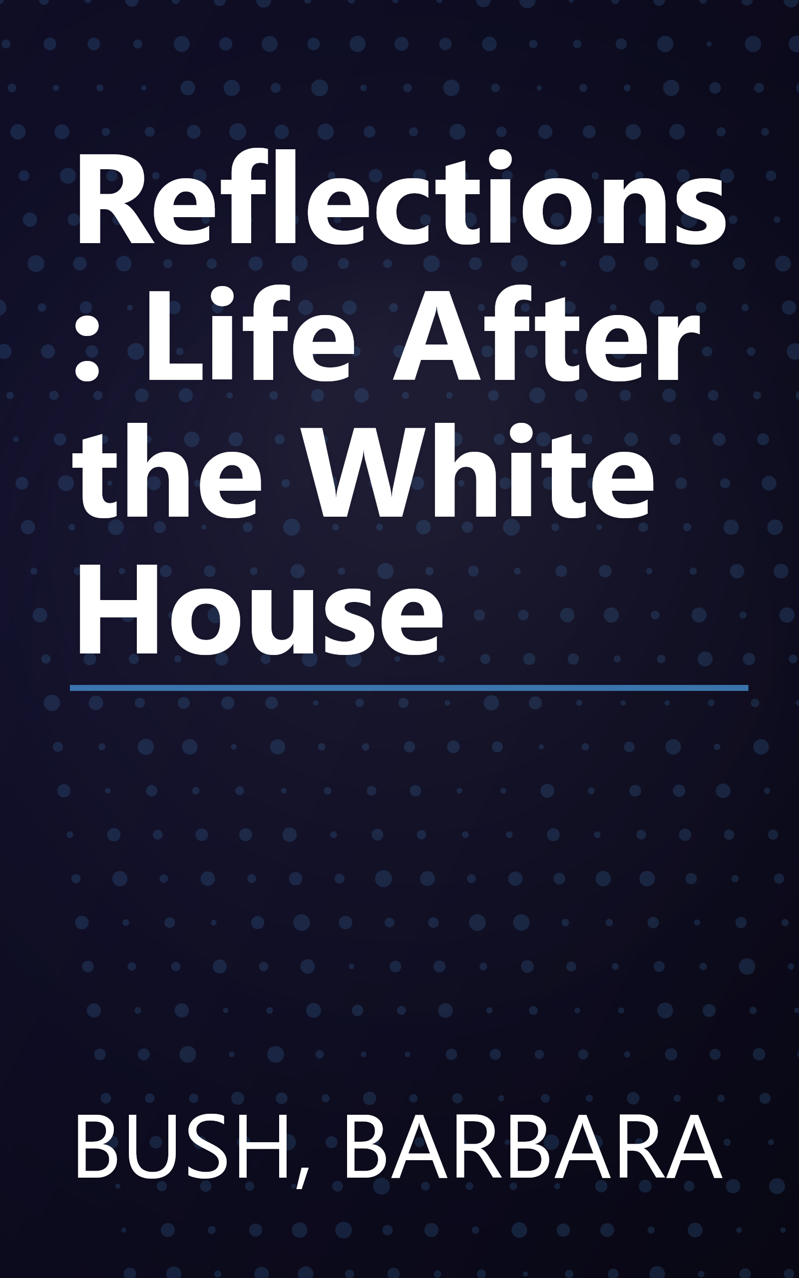 Reflections: Life After the White House book cover