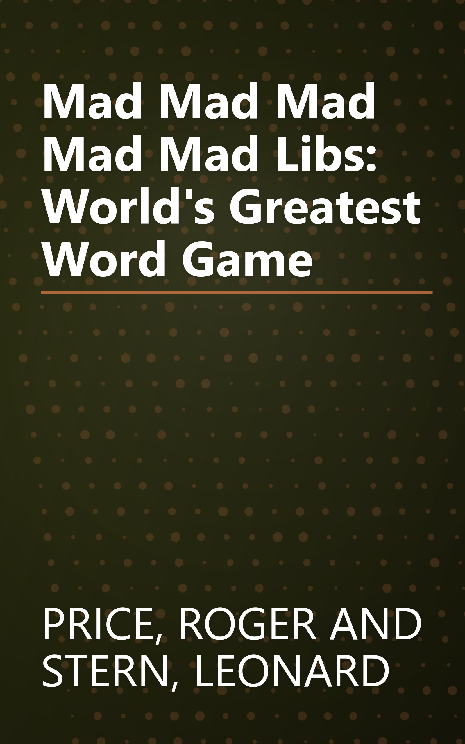 Mad Mad Mad Mad Mad Libs: World's Greatest Word Game book cover